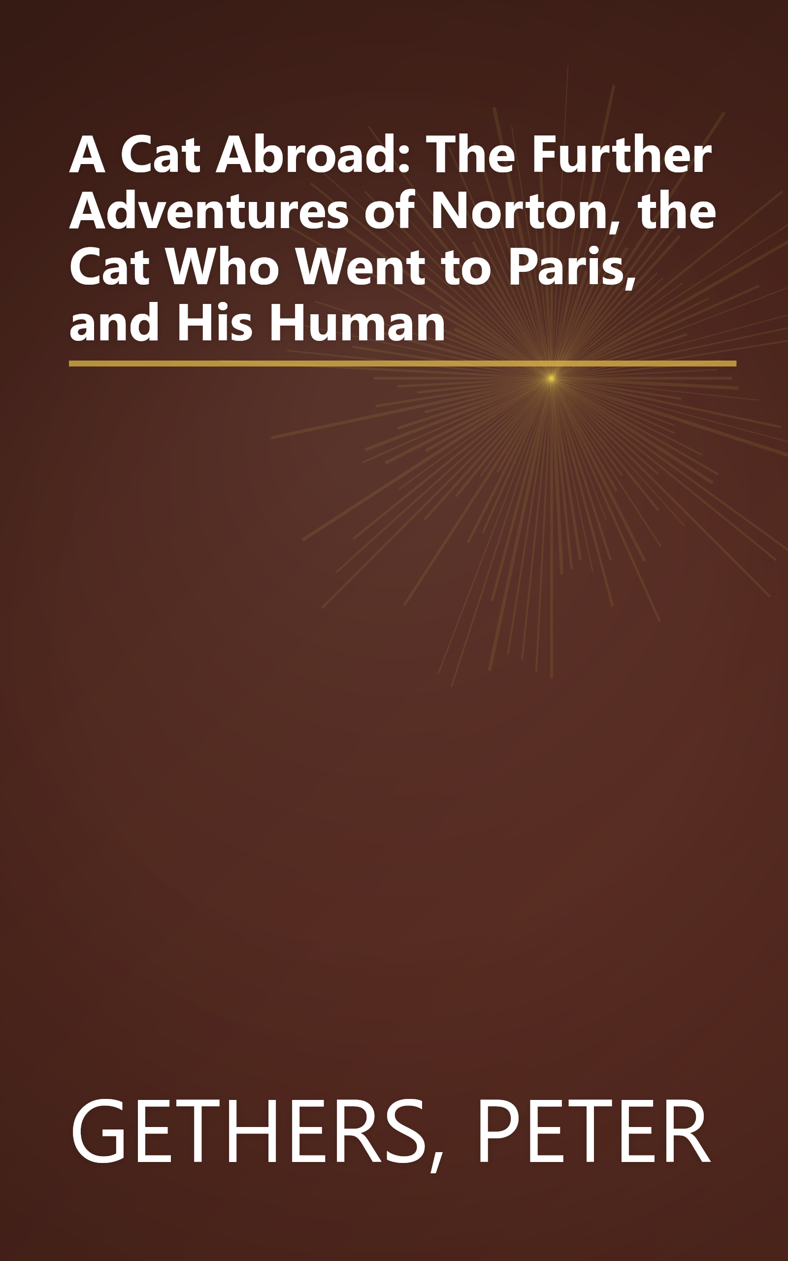 A Cat Abroad: The Further Adventures of Norton, the Cat Who Went to Paris, and His Human book cover