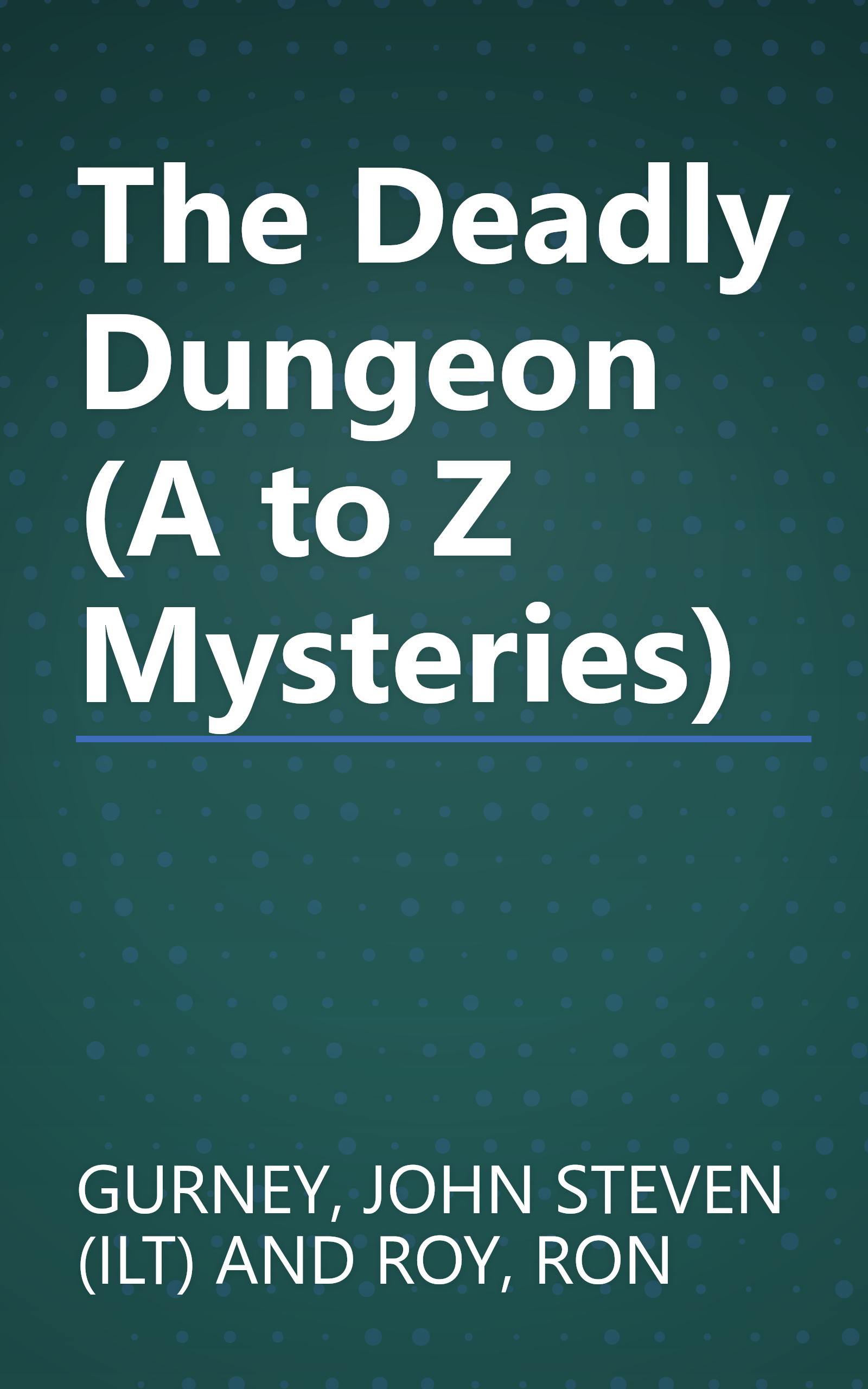 The Deadly Dungeon (A to Z Mysteries) book cover