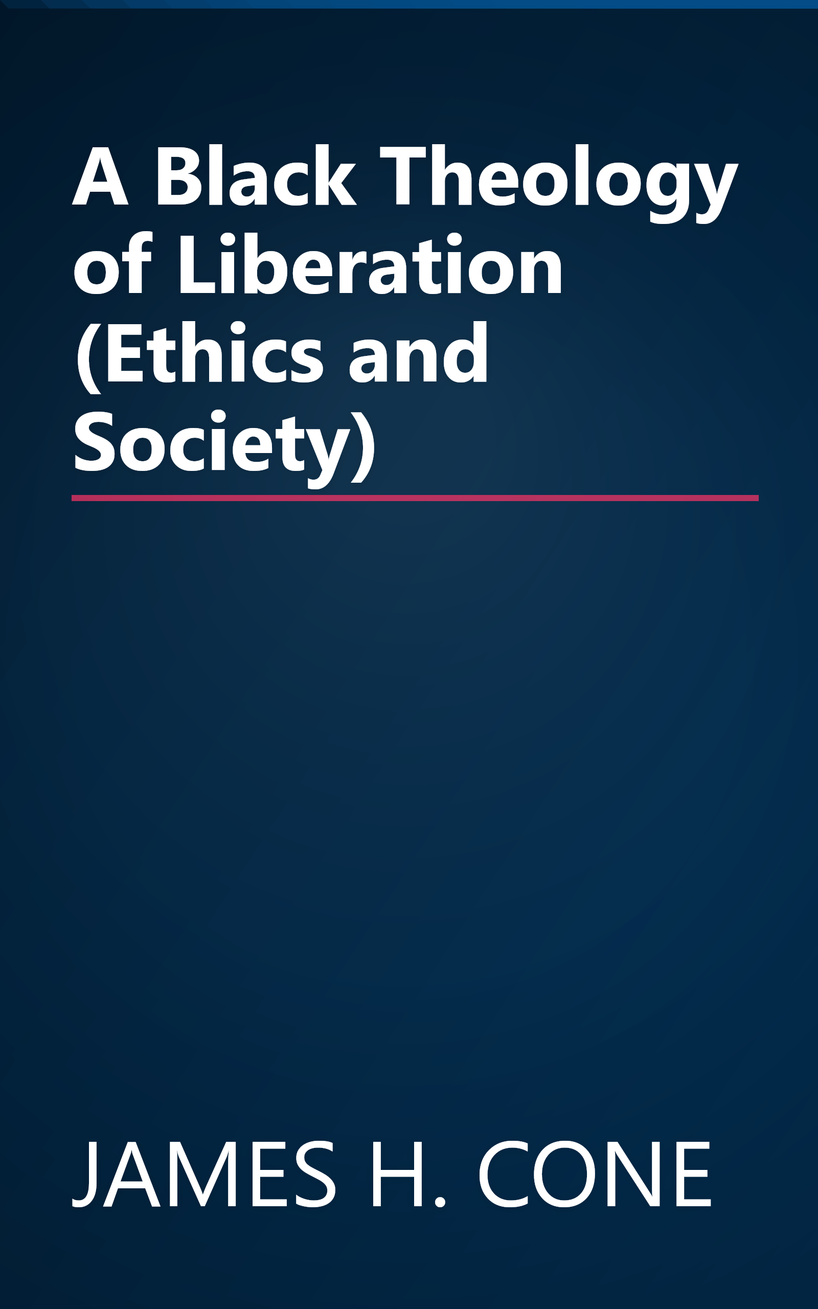 A Black Theology of Liberation (Ethics and Society) book cover