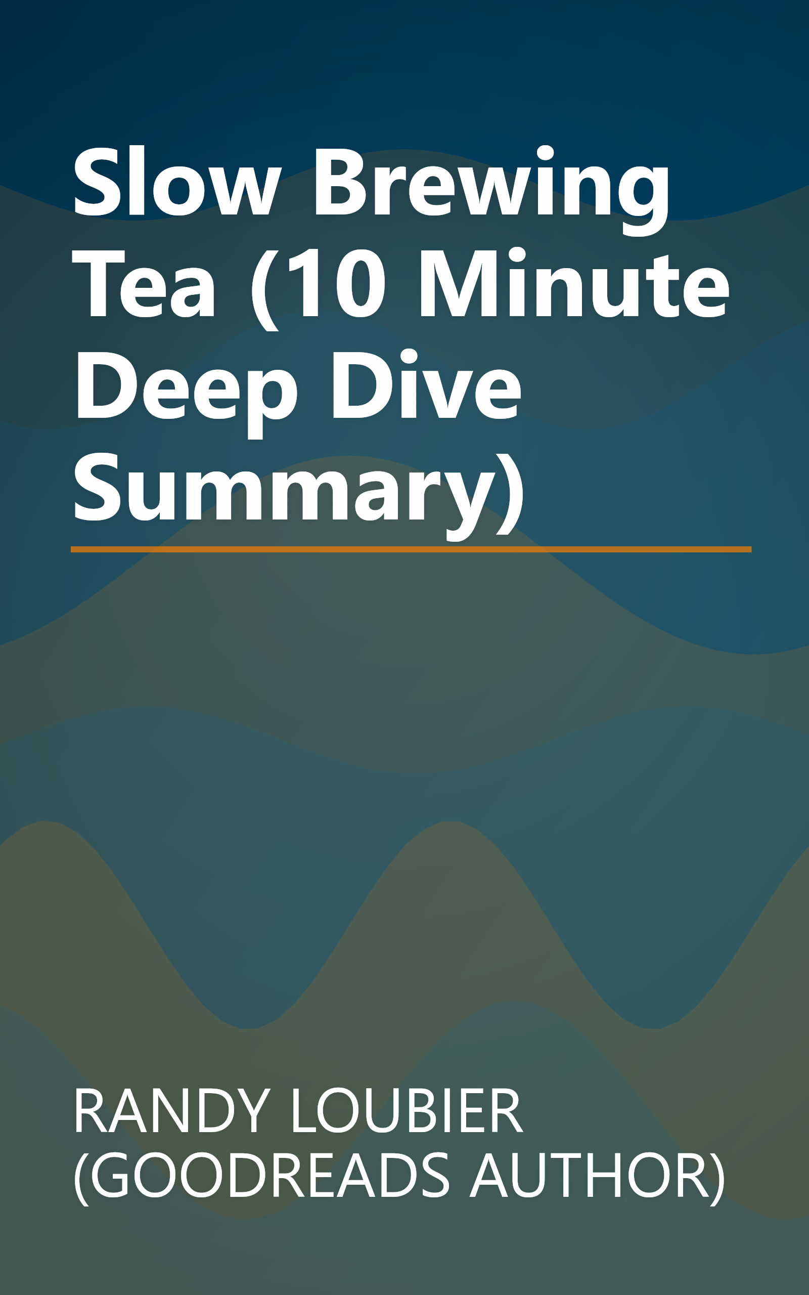 Slow Brewing Tea (10 Minute   Deep Dive Summary) book cover