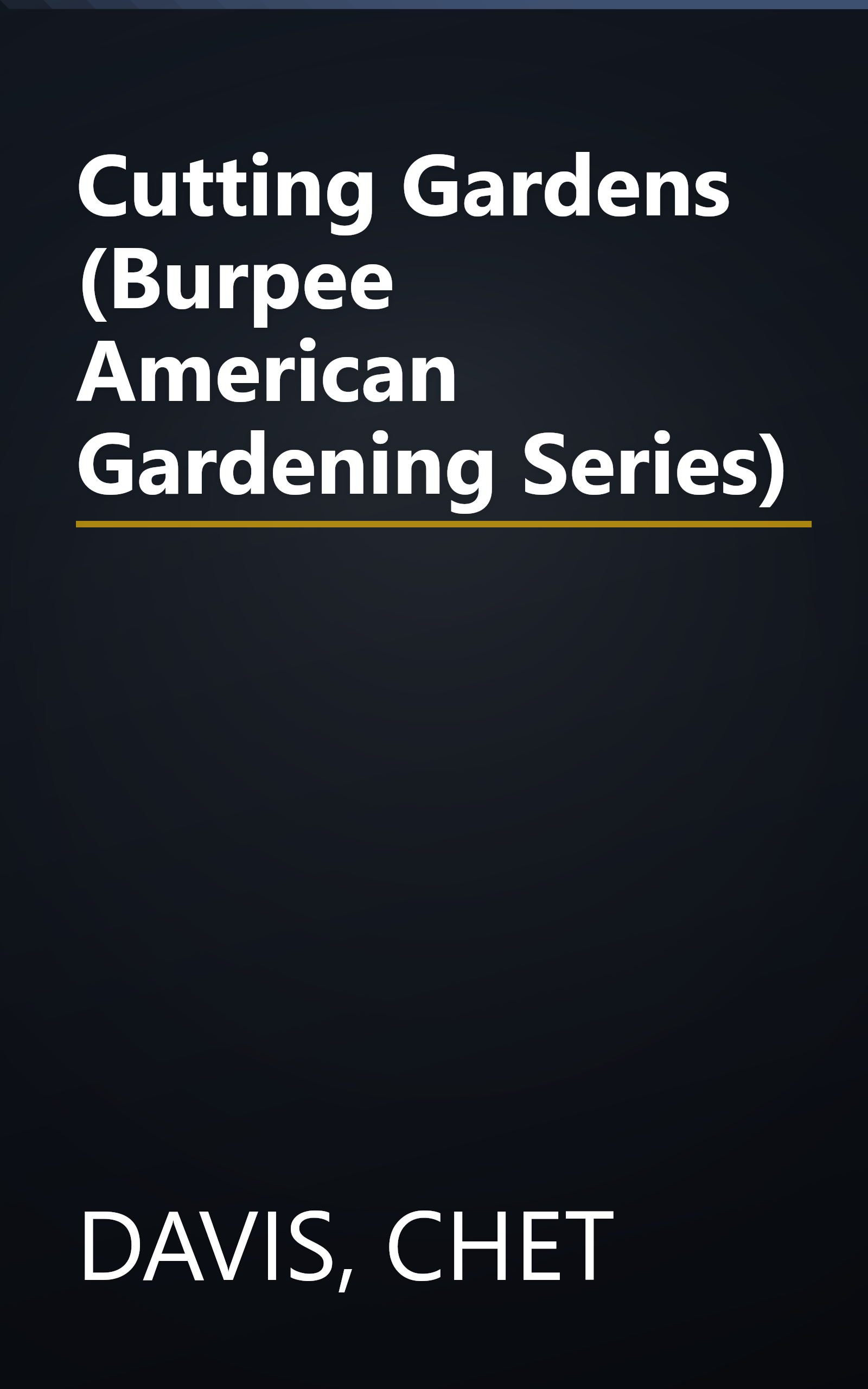 Cutting Gardens (Burpee American Gardening Series) book cover