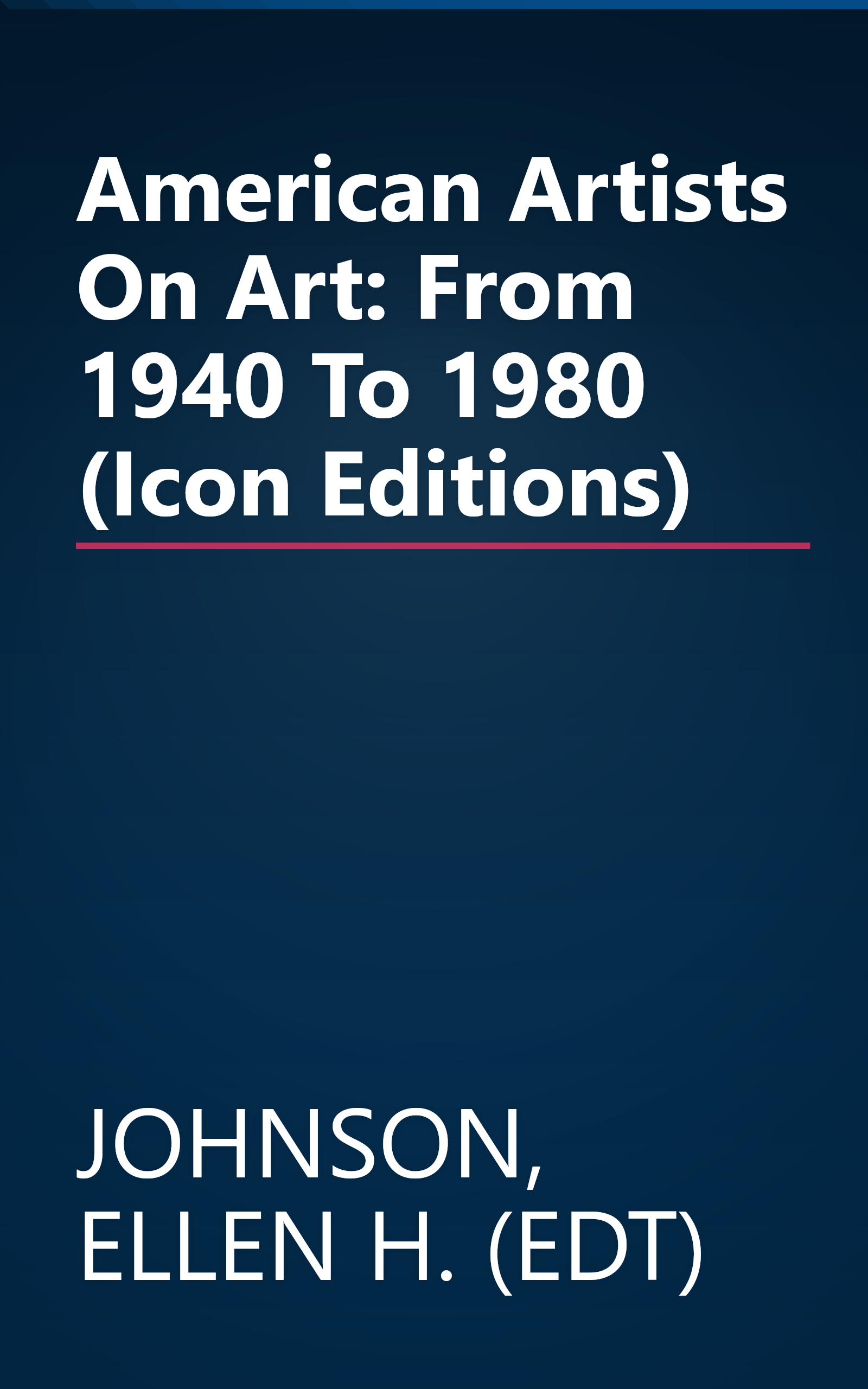 American Artists On Art: From 1940 To 1980 (Icon Editions) book cover