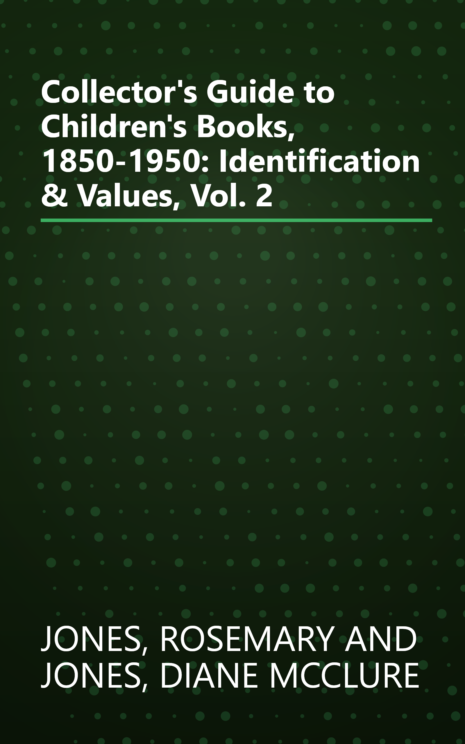 Collector's Guide to Children's Books, 1850-1950:  Identification & Values, Vol. 2 book cover