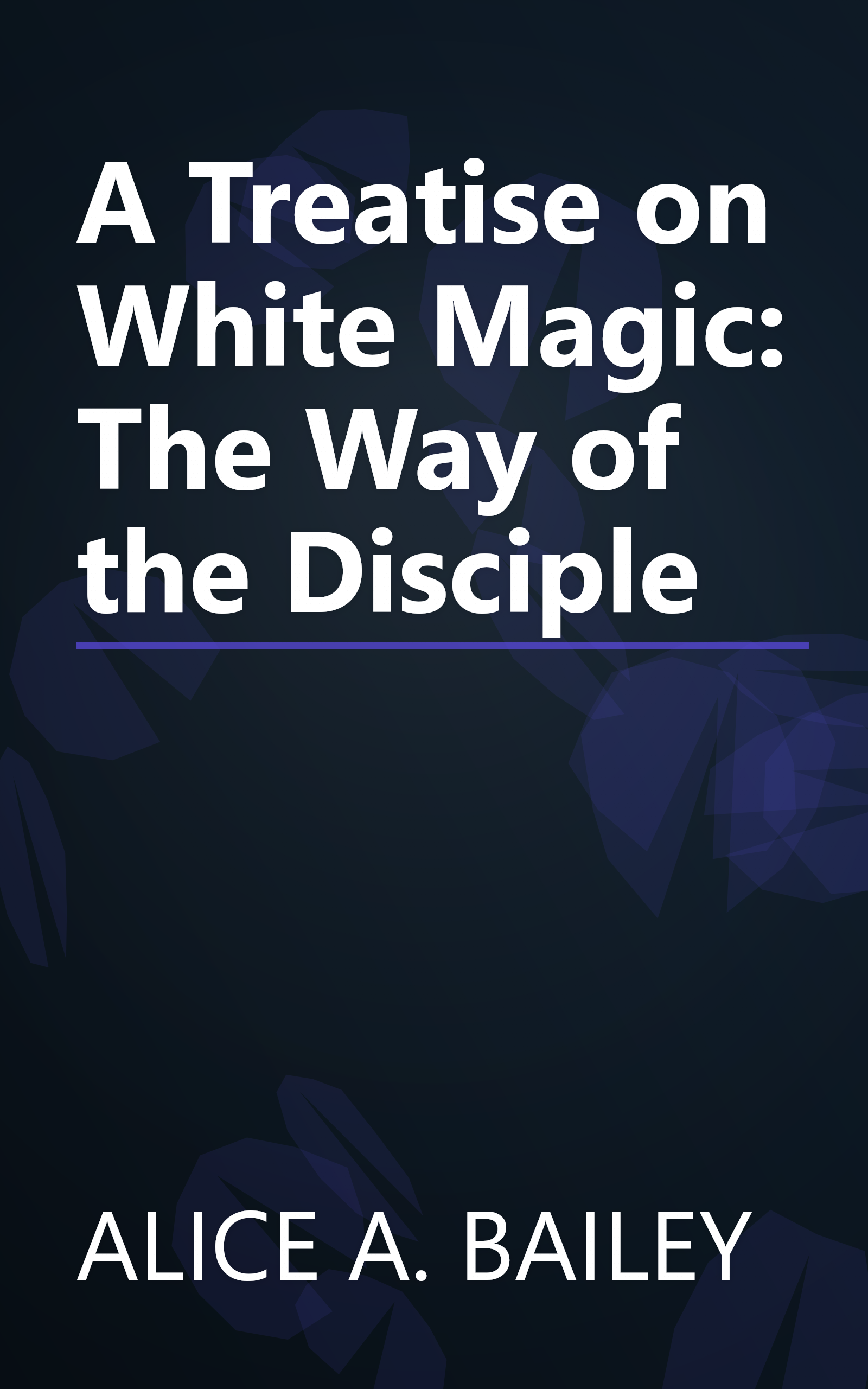 A Treatise on White Magic: The Way of the Disciple book cover