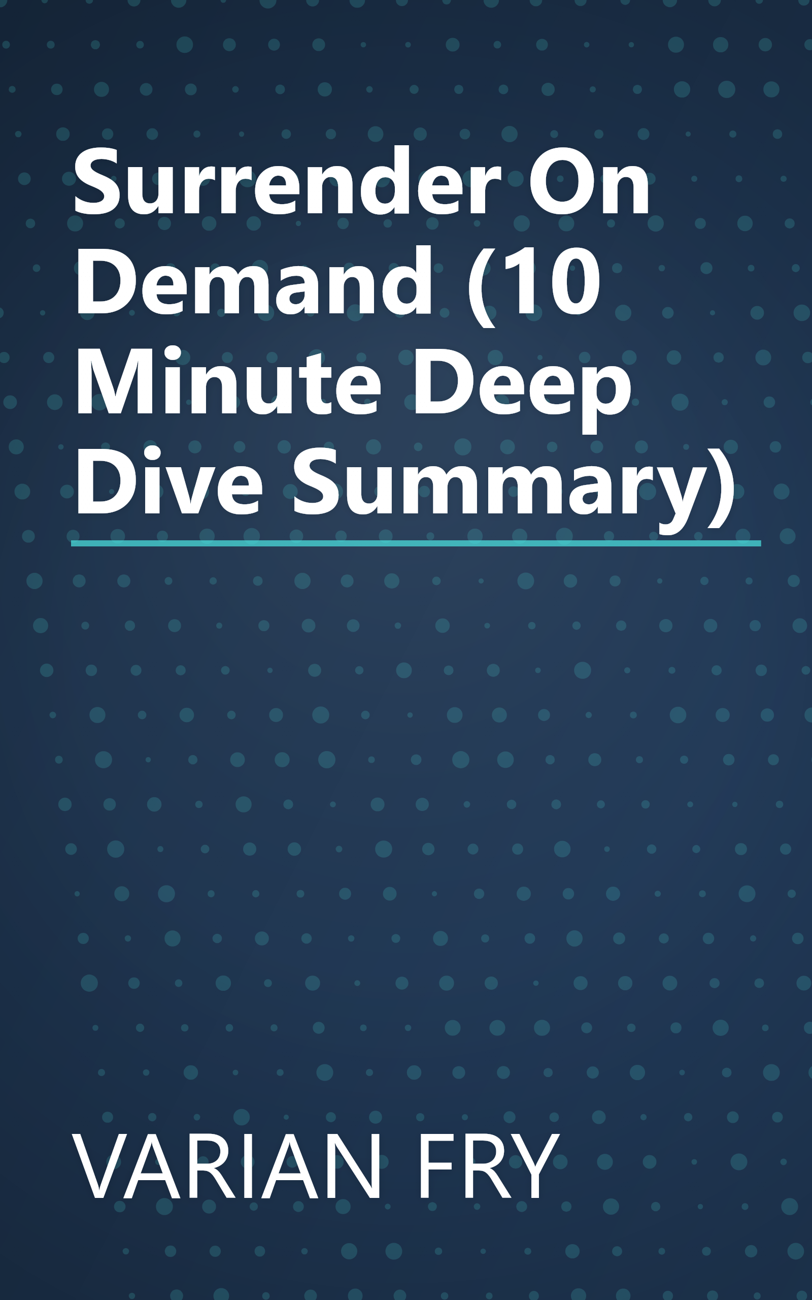 Surrender On Demand (10 Minute   Deep Dive Summary) book cover