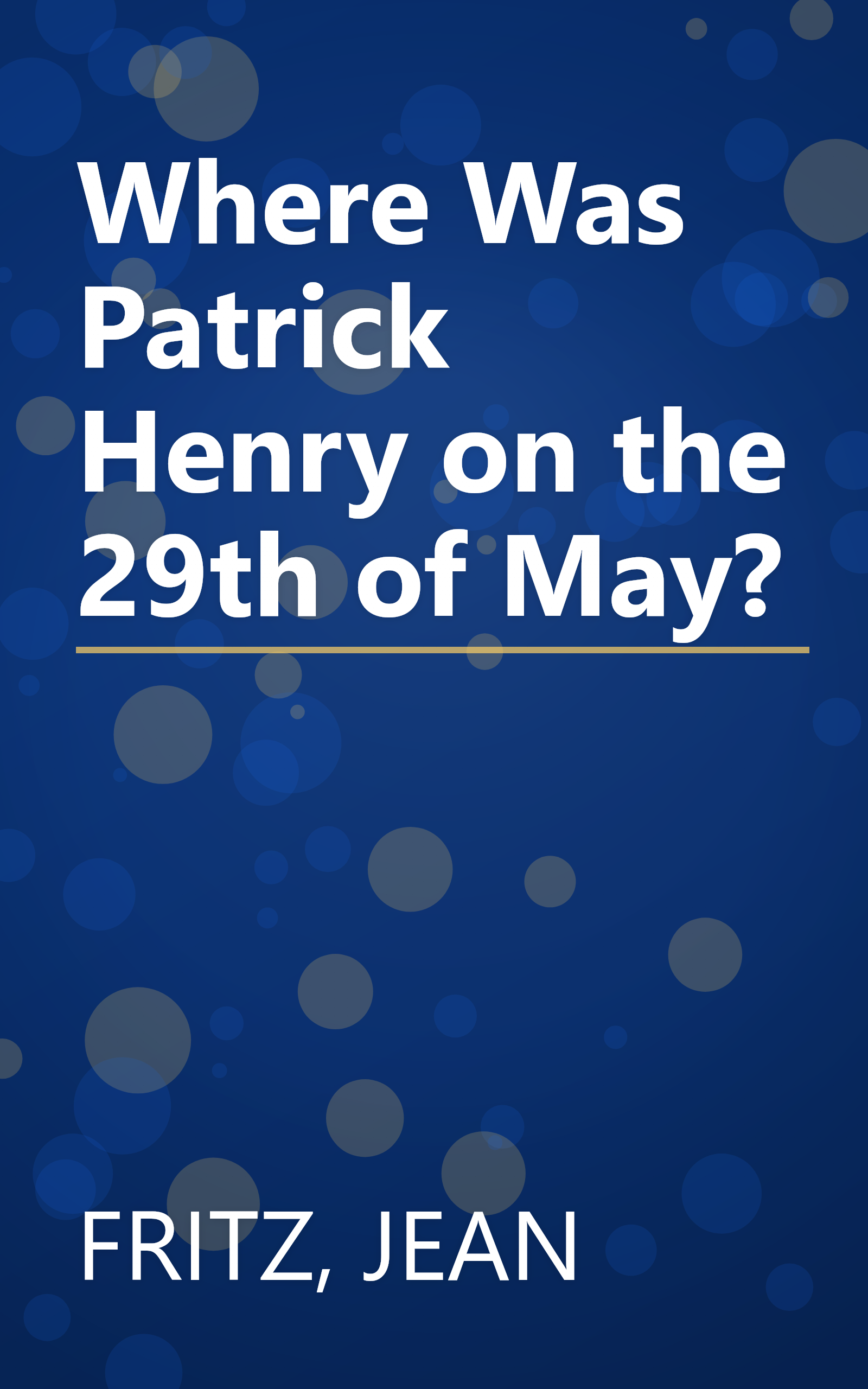 Where Was Patrick Henry on the 29th of May? book cover