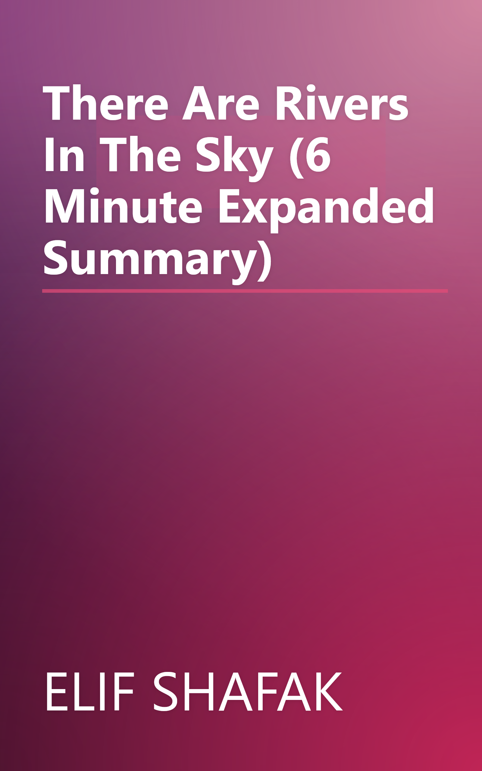 There Are Rivers In The Sky (6 Minute   Expanded Summary) book cover