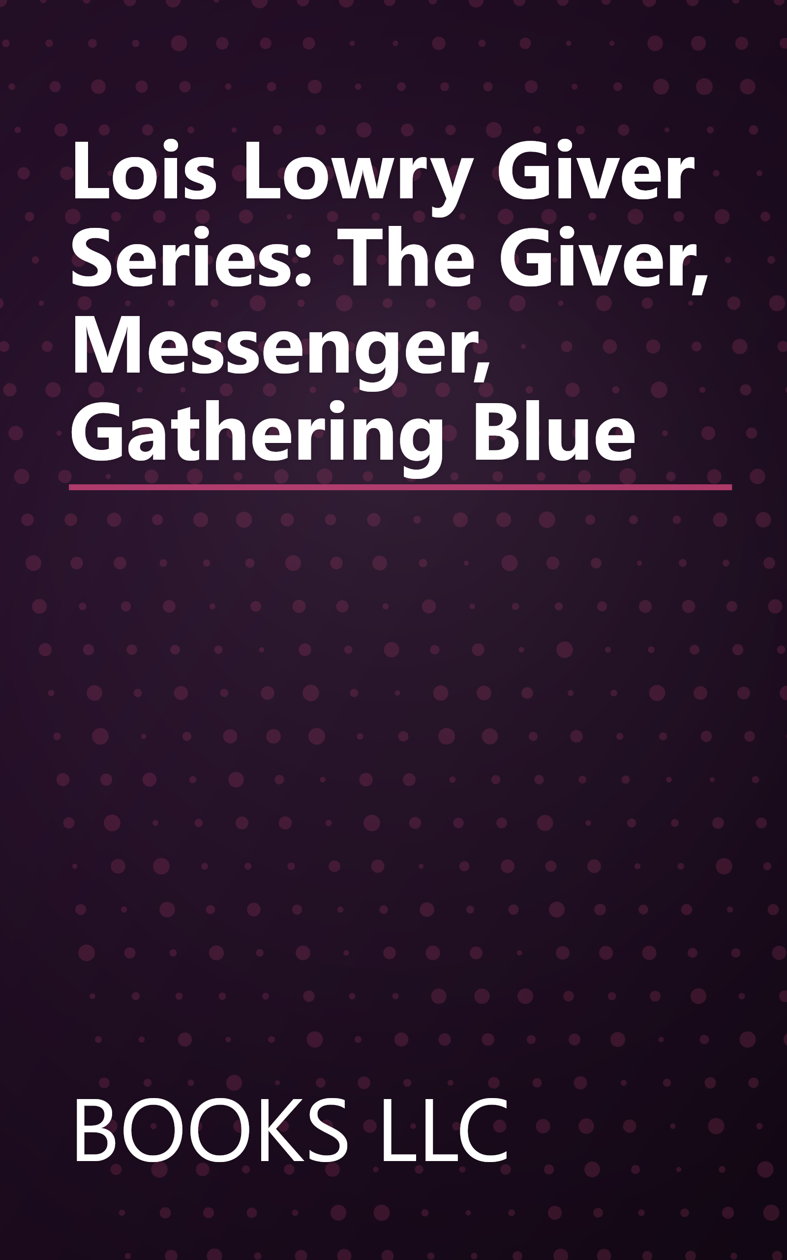 Lois Lowry Giver Series: The Giver, Messenger, Gathering Blue book cover