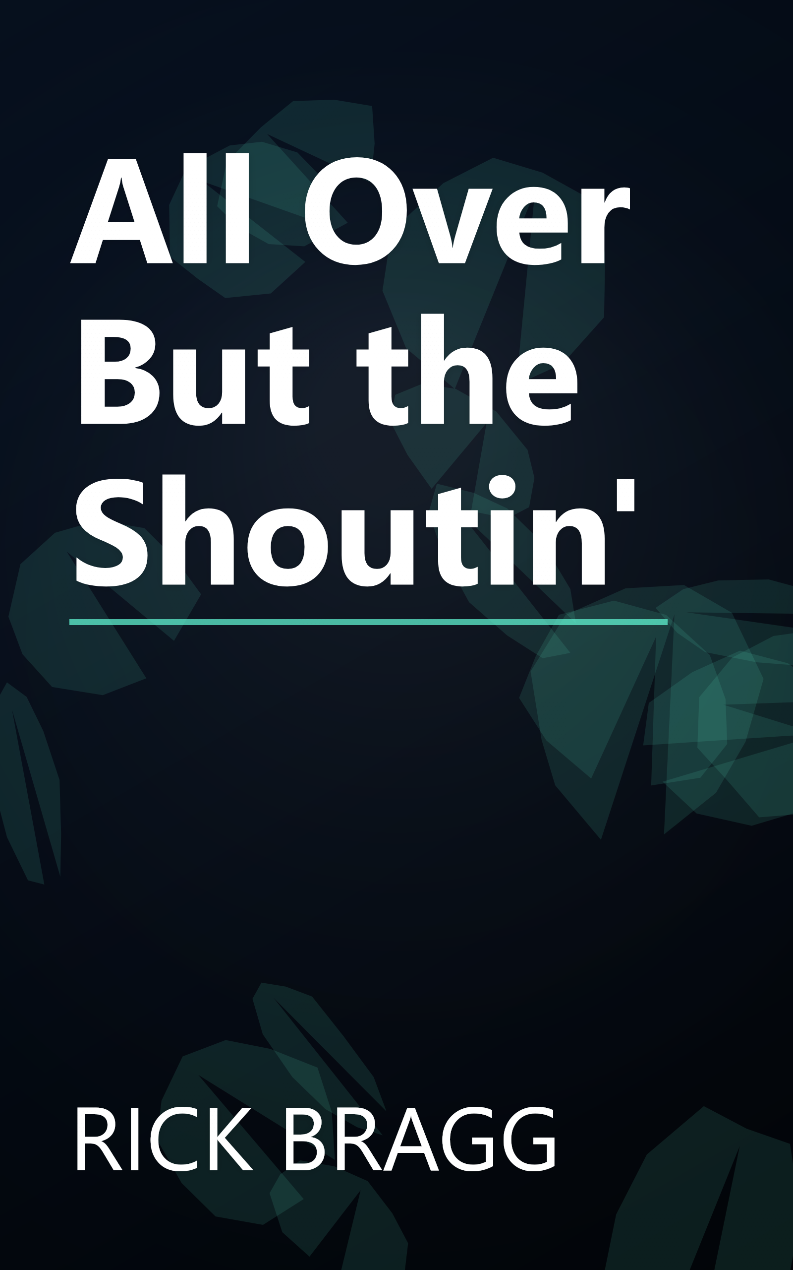 All Over But the Shoutin' book cover