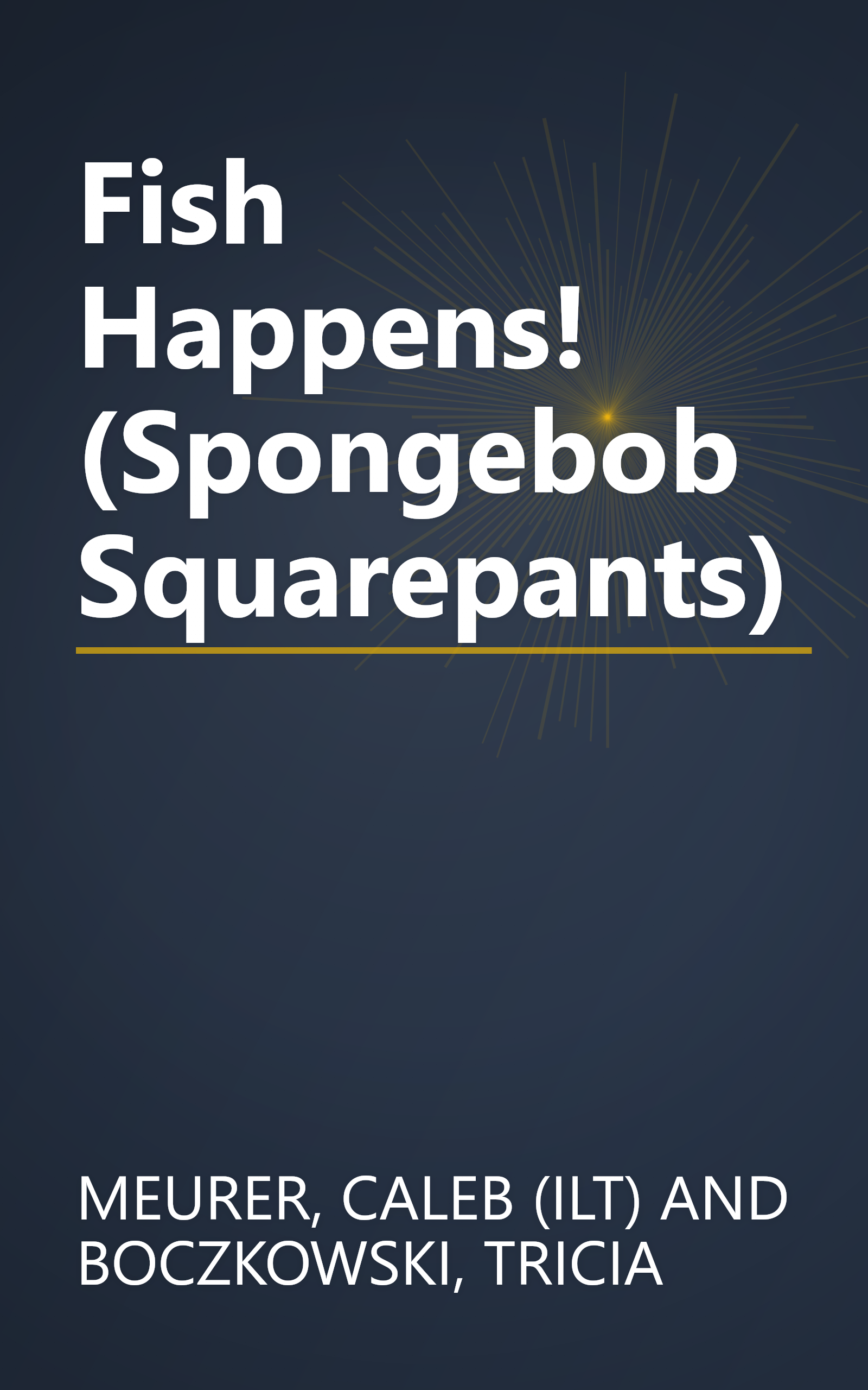 Fish Happens! (Spongebob Squarepants) book cover