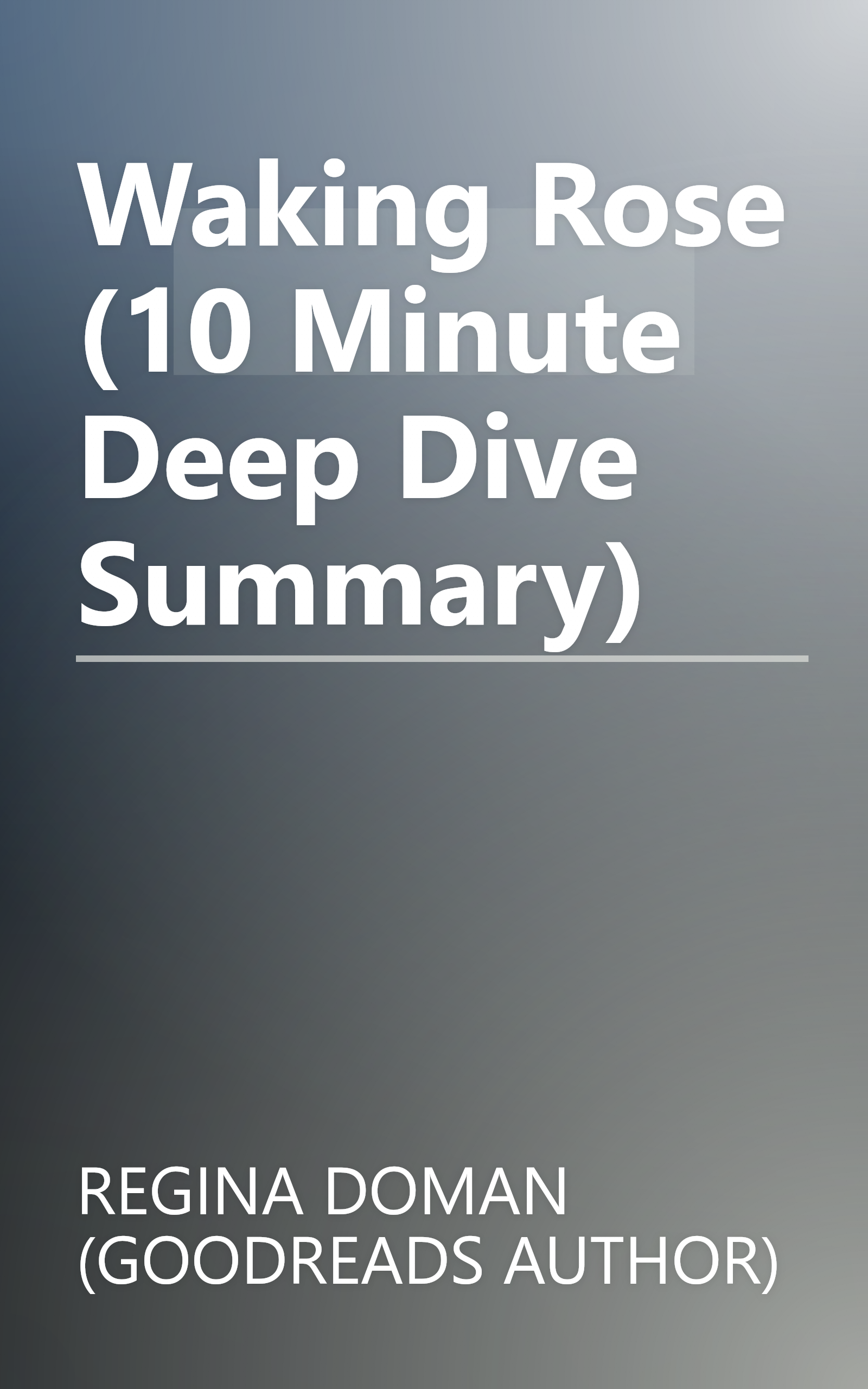 Waking Rose (10 Minute   Deep Dive Summary) book cover