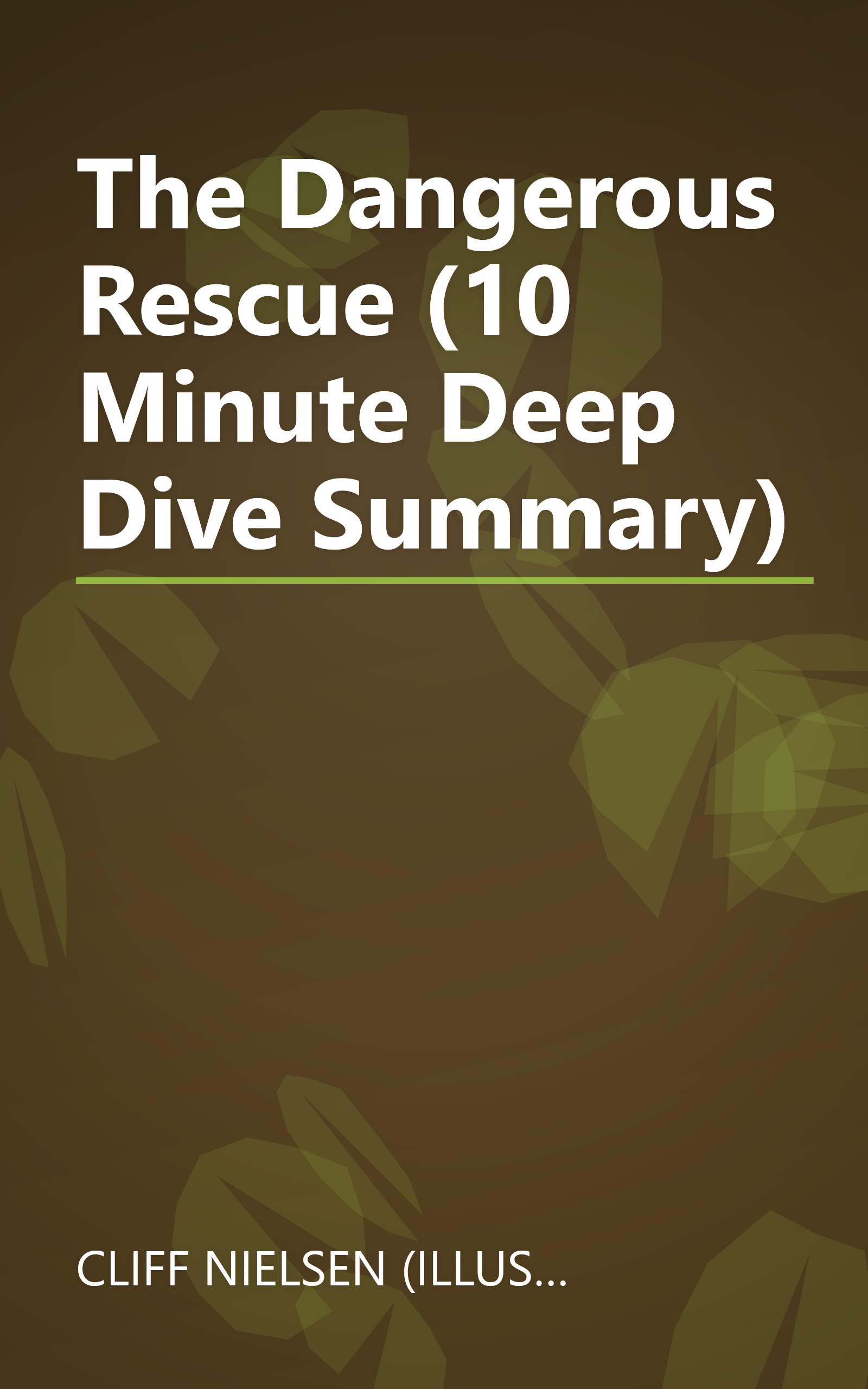 The Dangerous Rescue (10 Minute   Deep Dive Summary) book cover