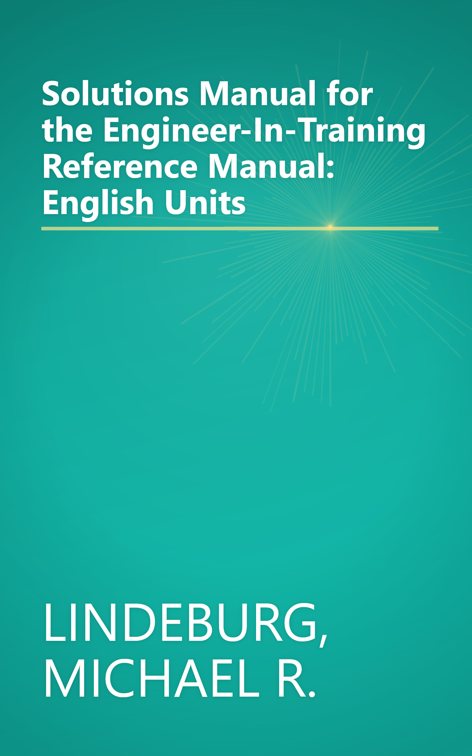 Solutions Manual for the Engineer-In-Training Reference Manual: English Units book cover