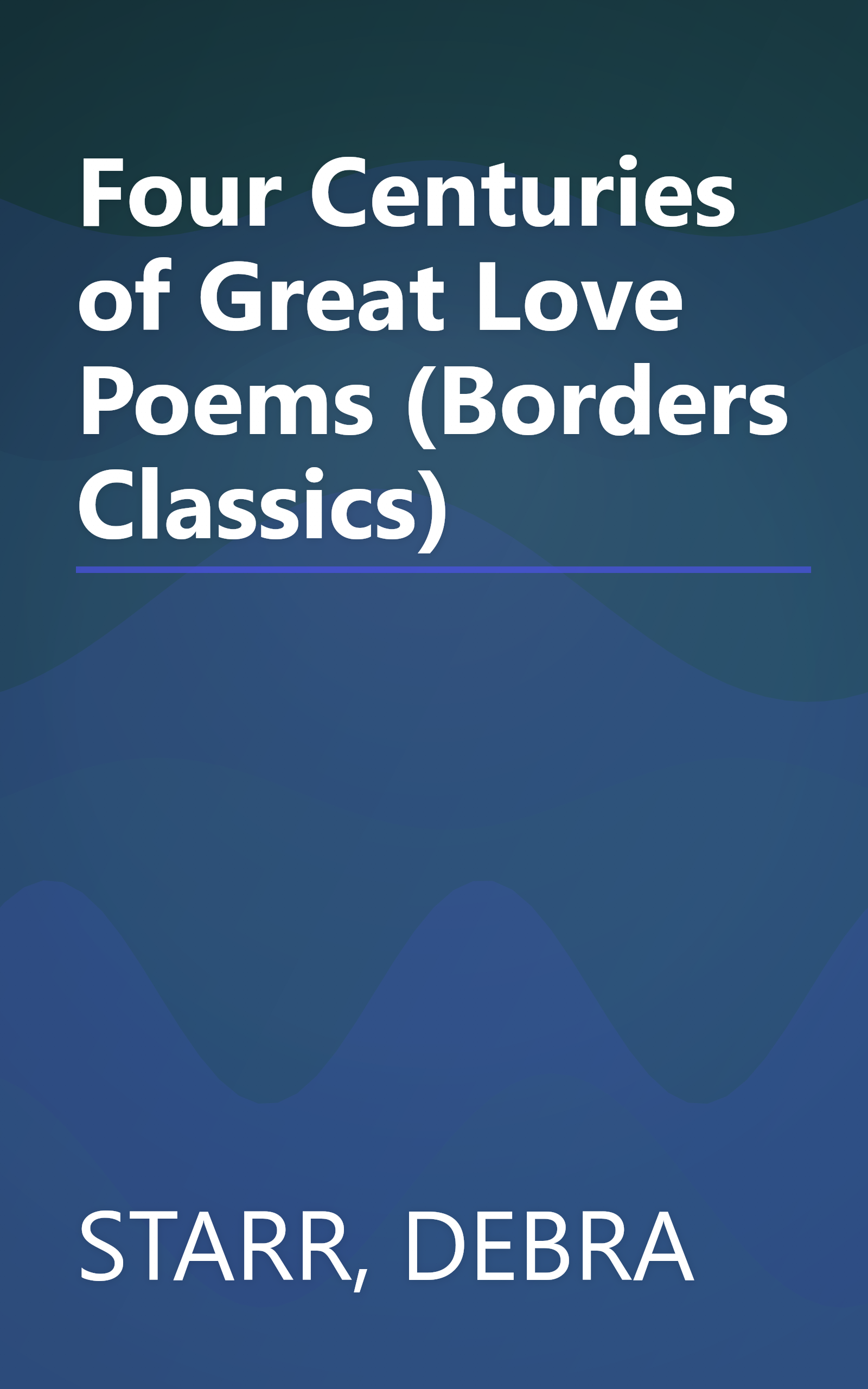 Four Centuries of Great Love Poems (Borders Classics) book cover