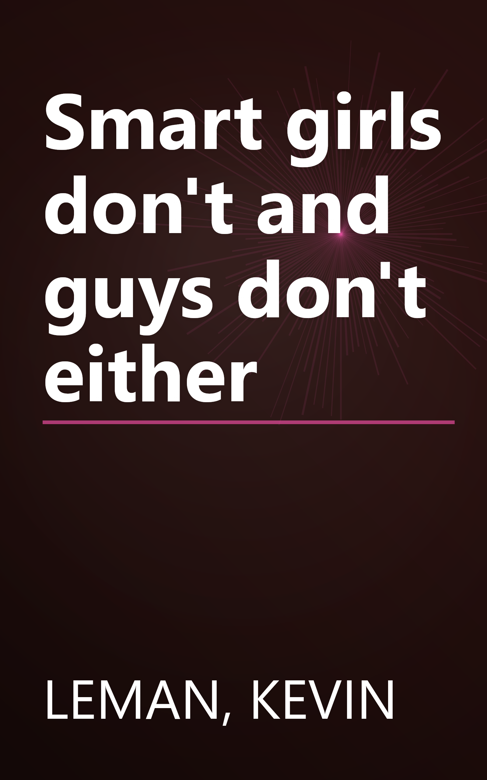 Smart girls don't and guys don't either book cover