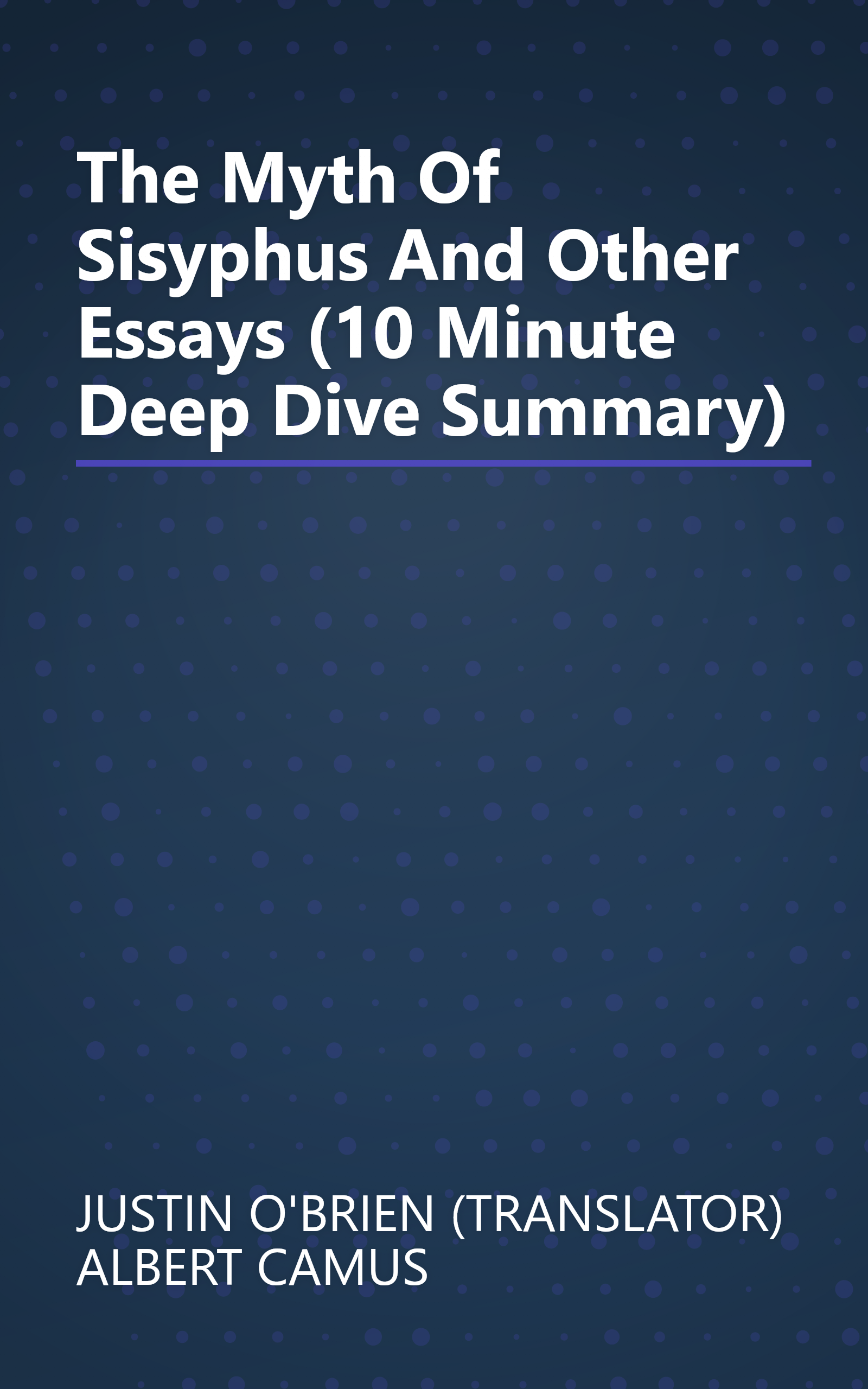 The Myth Of Sisyphus And Other Essays (10 Minute   Deep Dive Summary) book cover