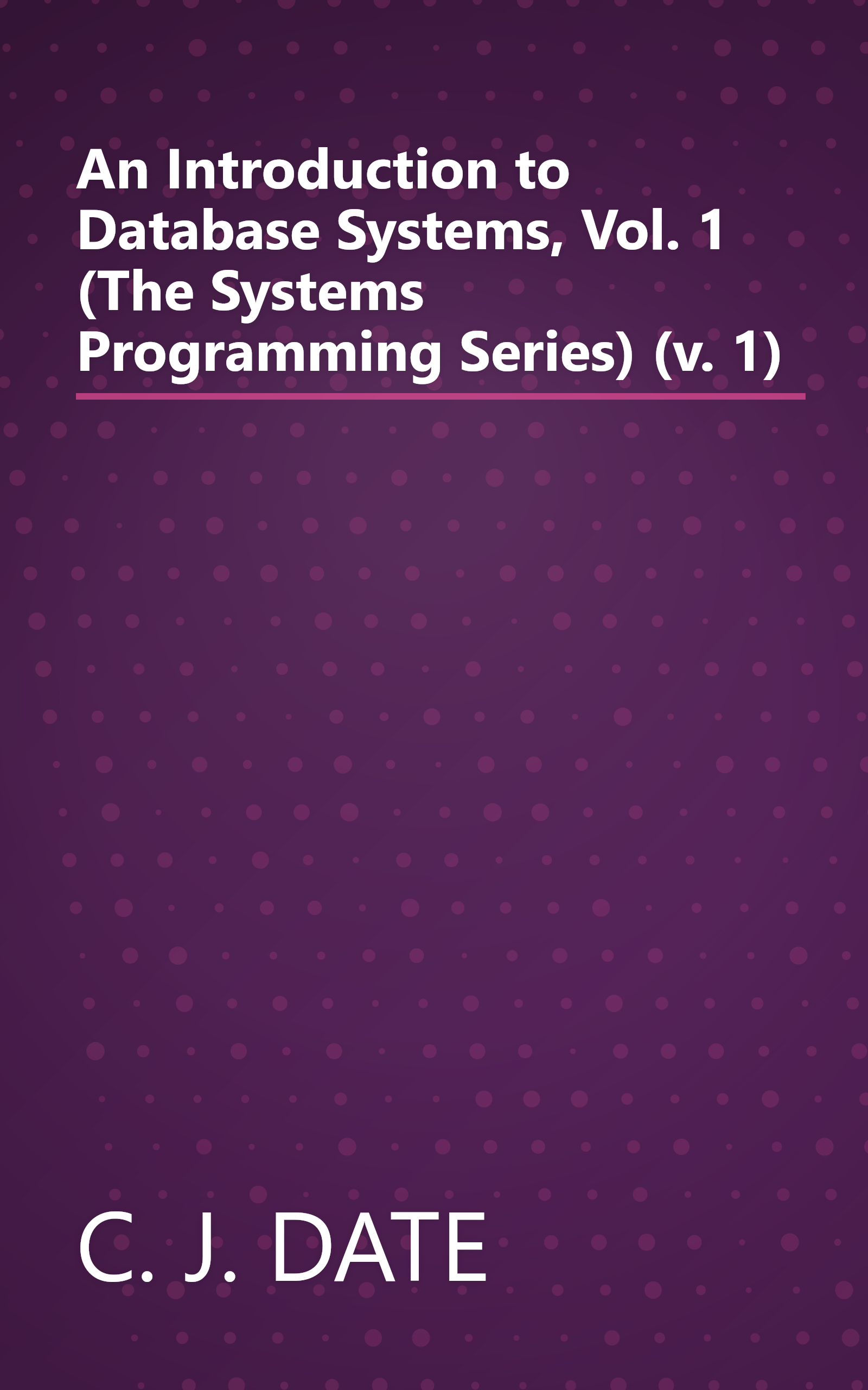 An Introduction to Database Systems, Vol. 1 (The Systems Programming Series) (v. 1) book cover