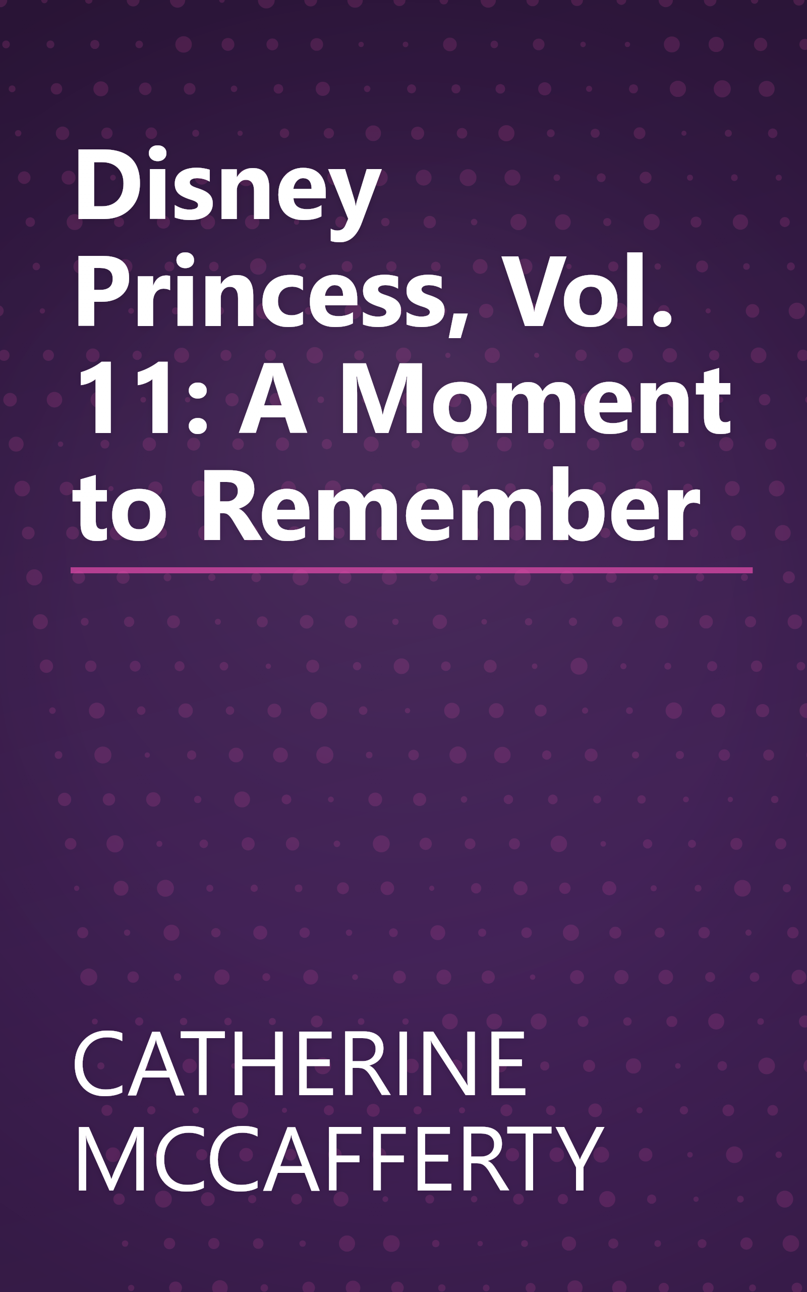 Disney Princess, Vol. 11: A Moment to Remember book cover