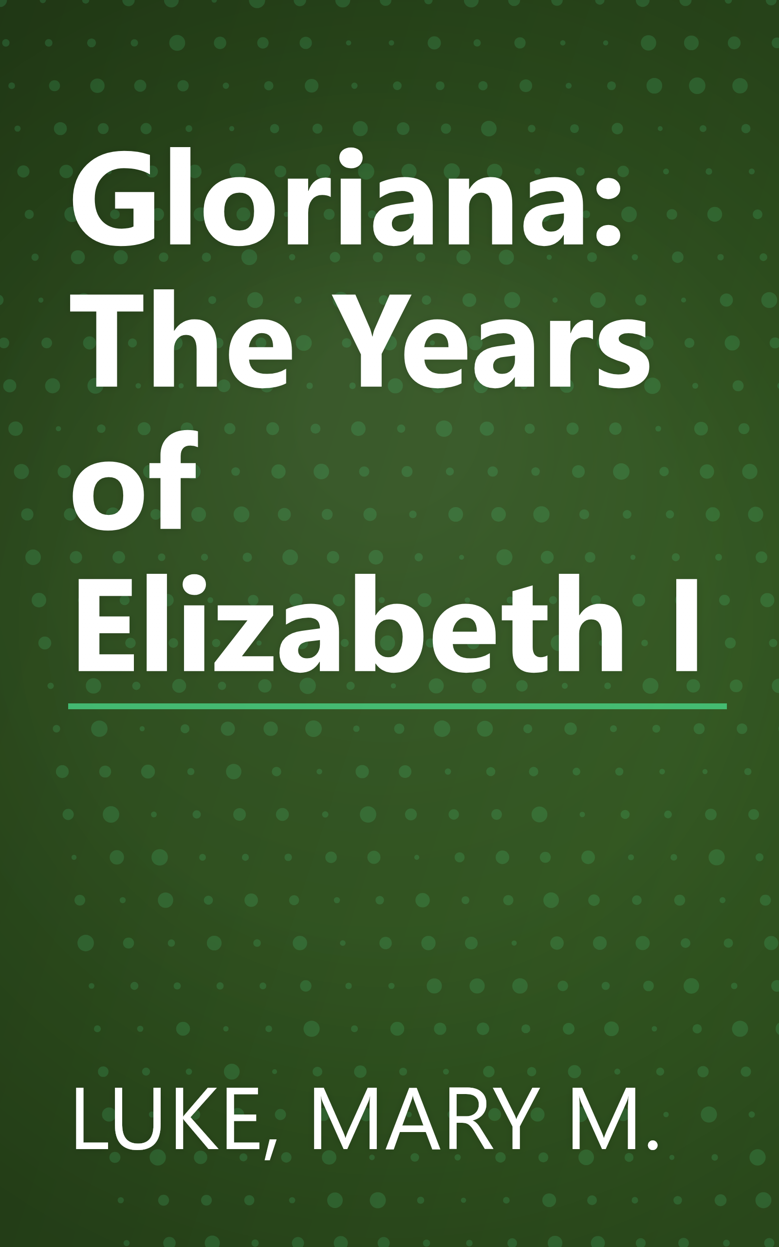 Gloriana: The Years of Elizabeth I book cover