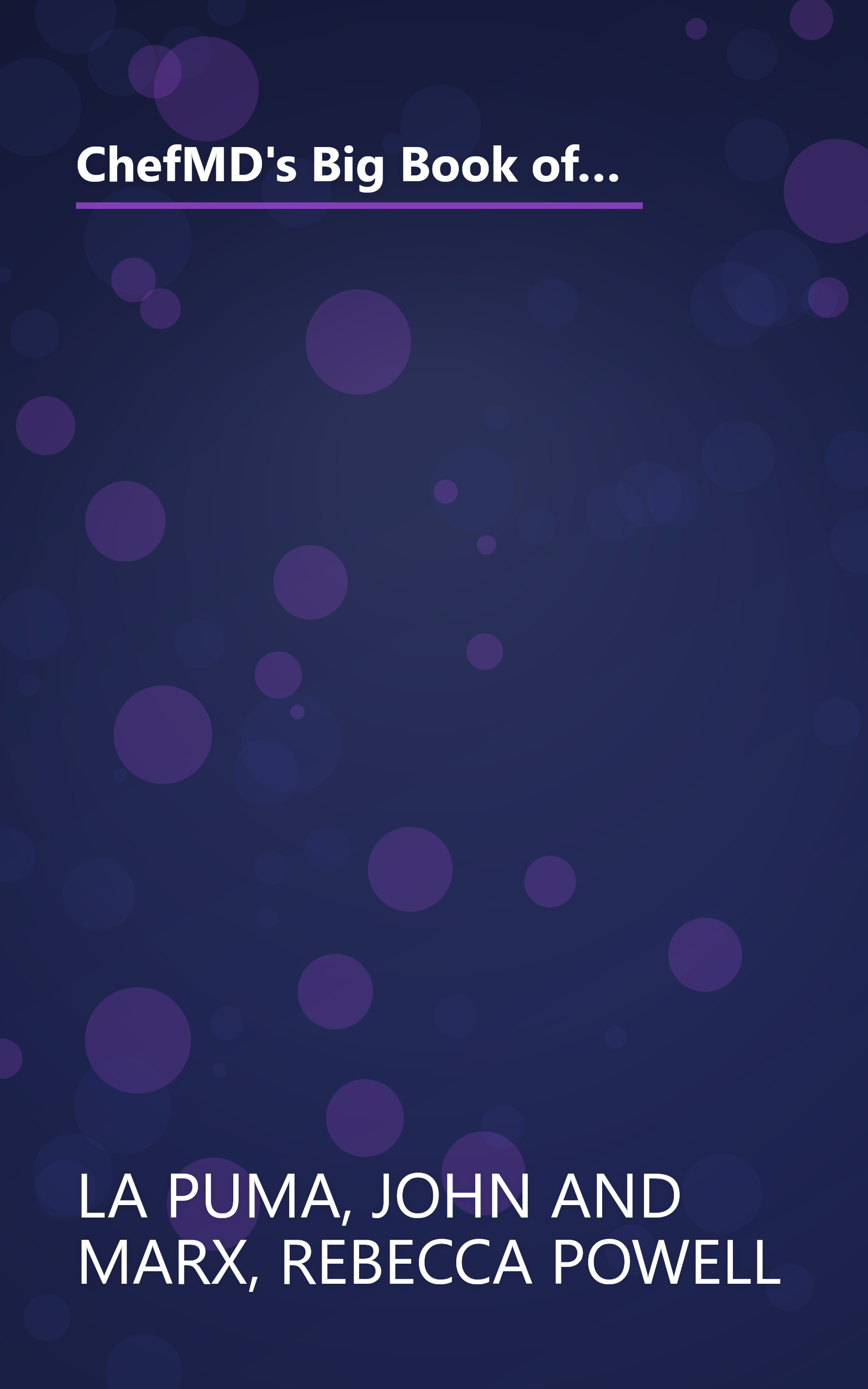 ChefMD's Big Book of Culinary Medicine: A Food Lover's Road Map to Losing Weight, Preventing Disease, and Getting Really Healthy book cover