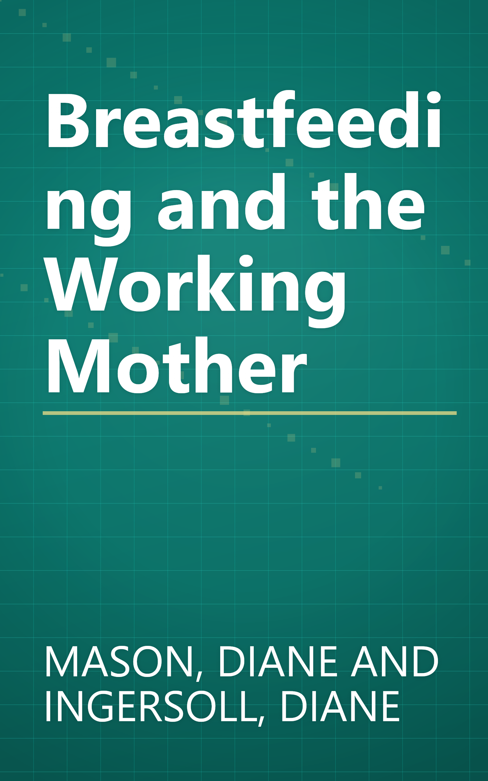 Breastfeeding and the Working Mother book cover
