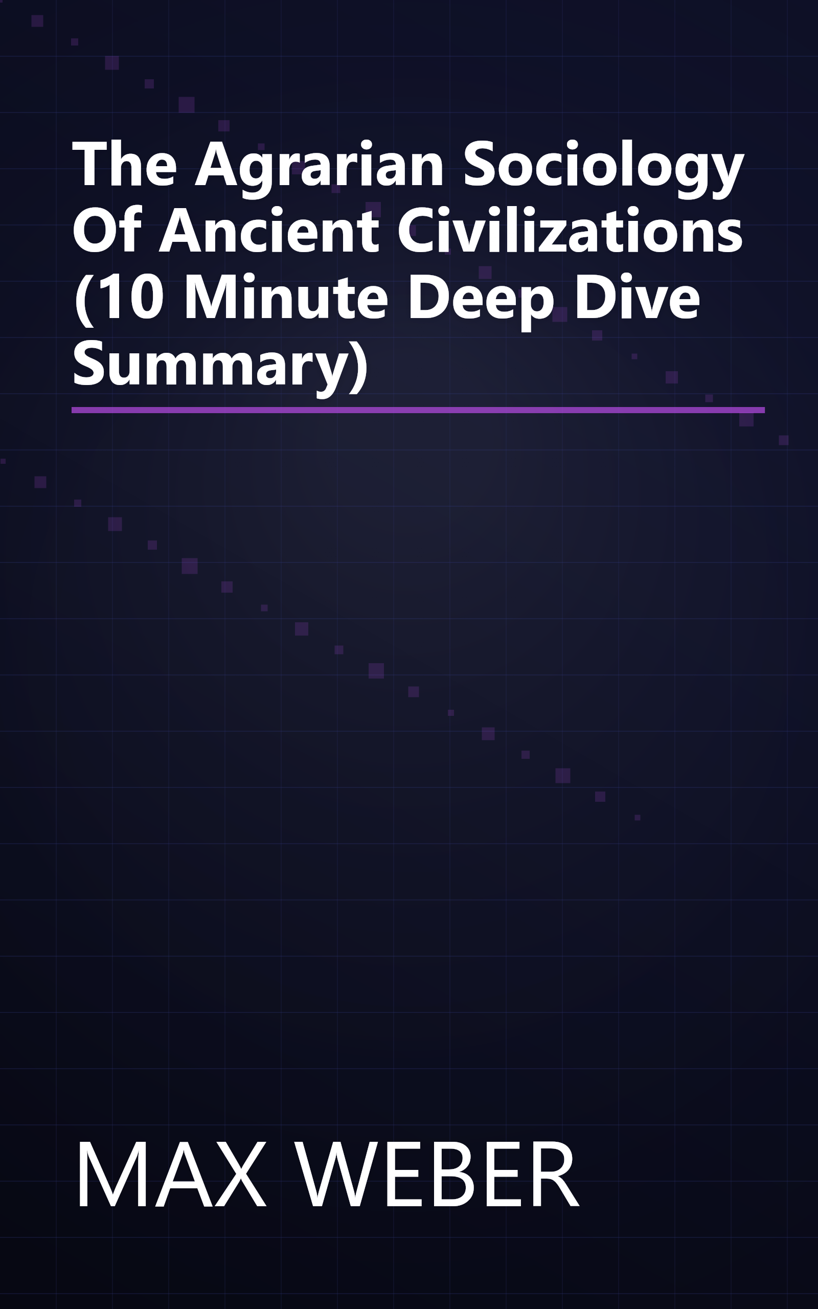 The Agrarian Sociology Of Ancient Civilizations (10 Minute   Deep Dive Summary) book cover