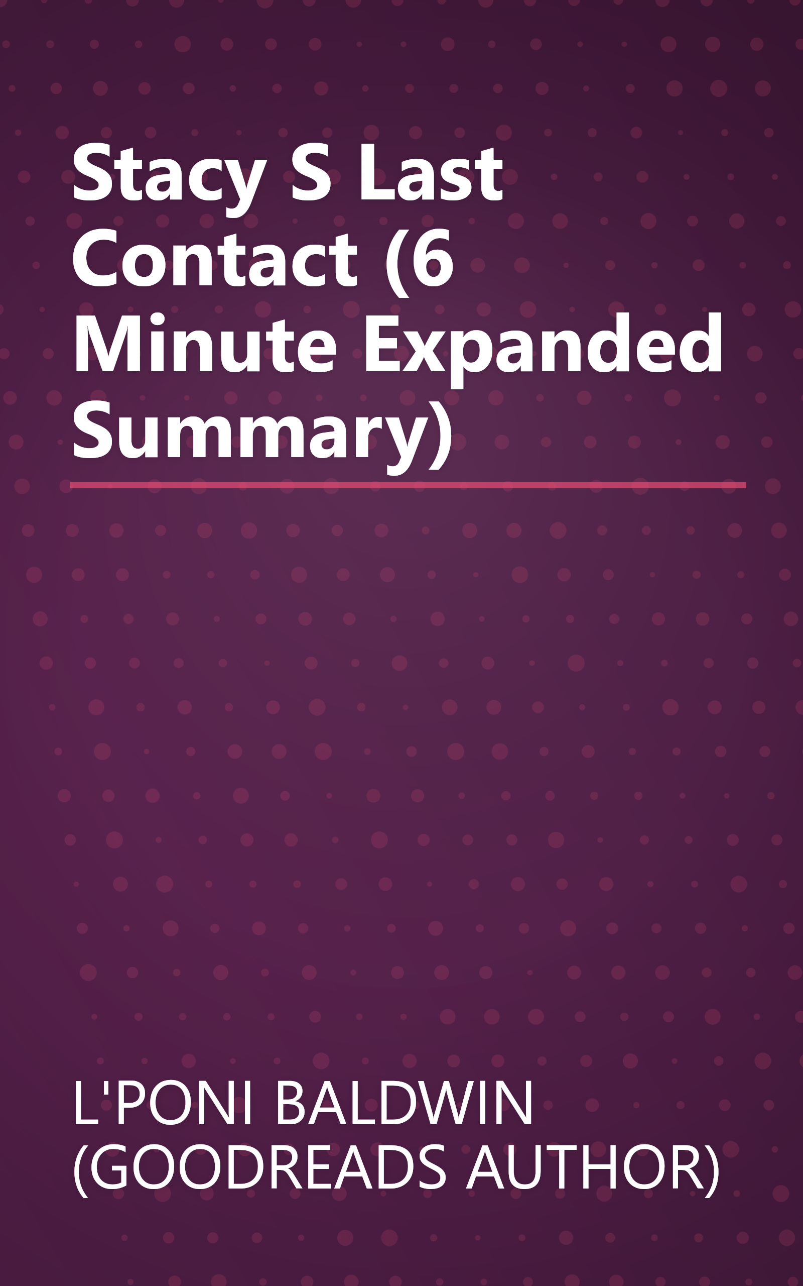 Stacy S Last Contact (6 Minute   Expanded Summary) book cover