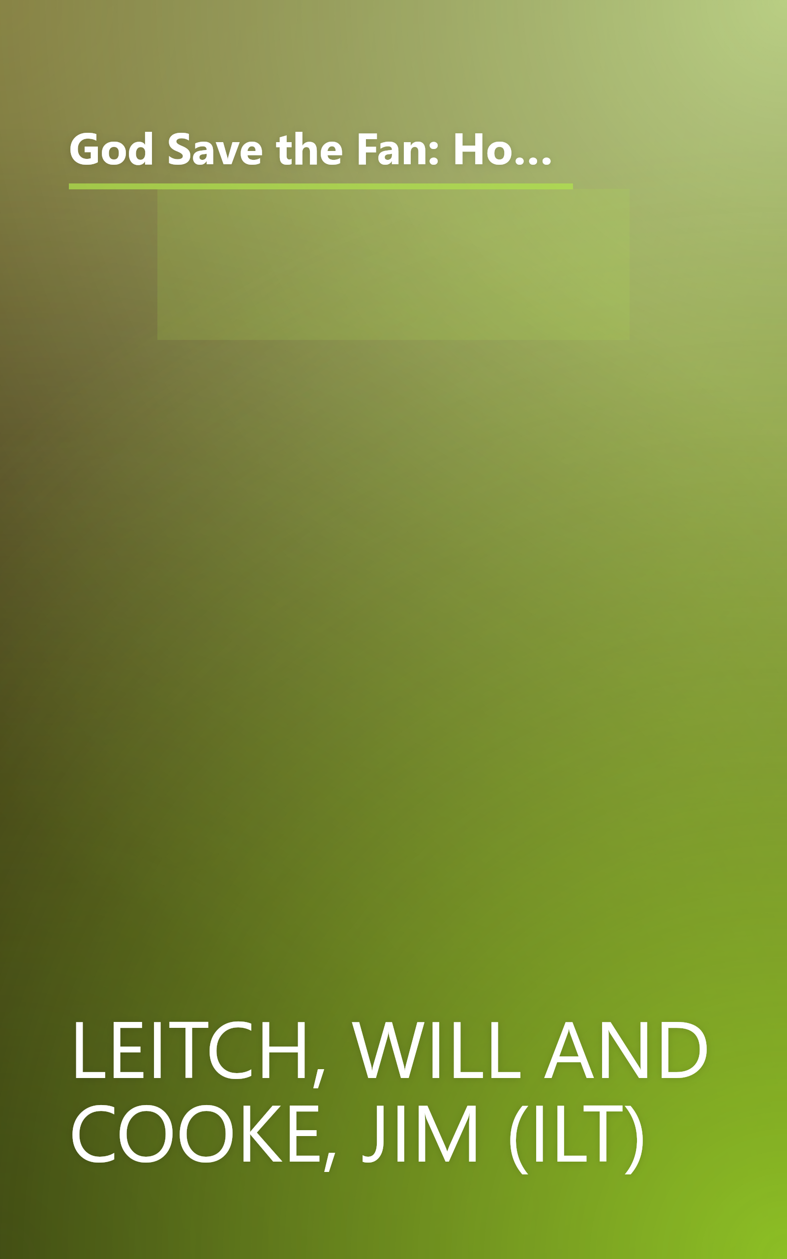 God Save the Fan: How Steroid Hypocrites, Soul-Sucking Suits, and a Worldwide Leader Not Named Bush Have Taken the Fun Out of Sports book cover