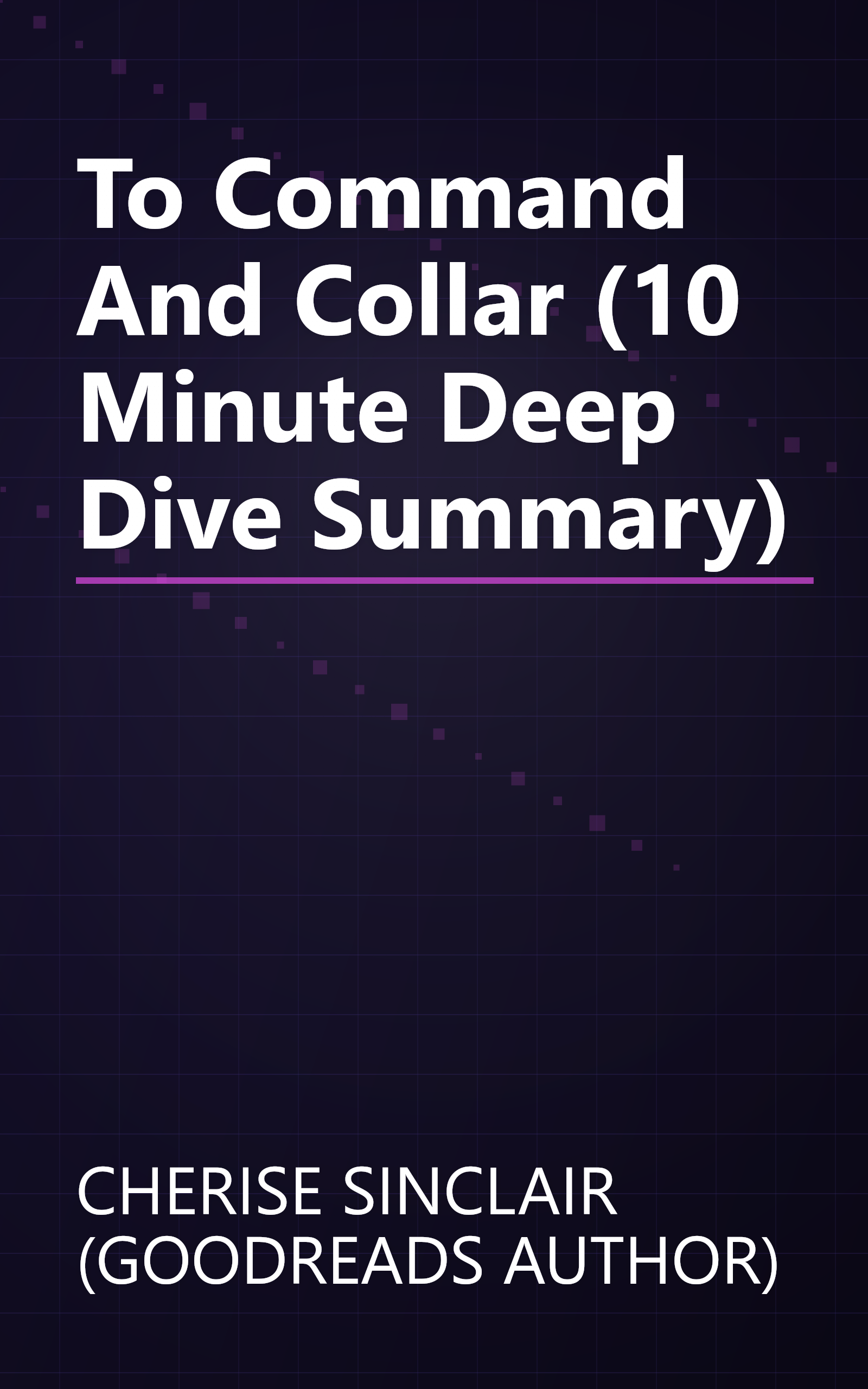 To Command And Collar (10 Minute   Deep Dive Summary) book cover