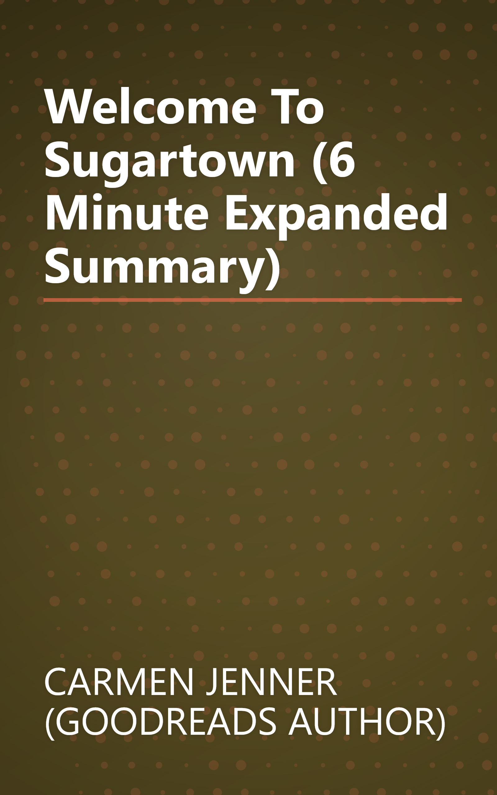 Welcome To Sugartown (6 Minute   Expanded Summary) book cover