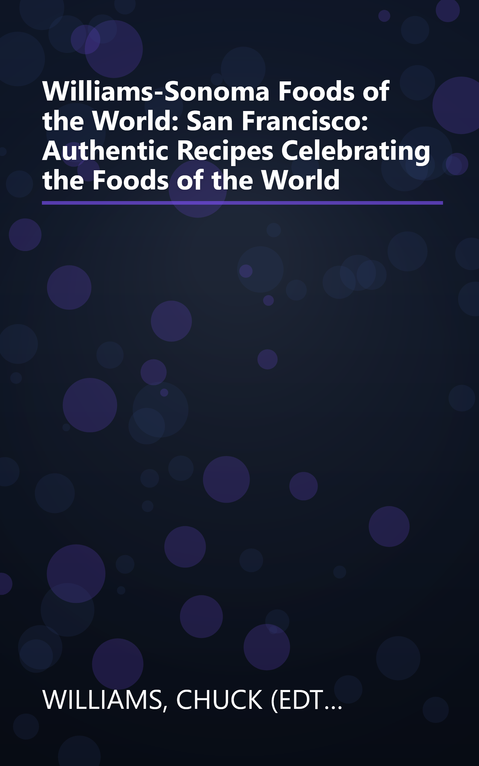 Williams-Sonoma Foods of the World: San Francisco: Authentic Recipes Celebrating the Foods of the World book cover