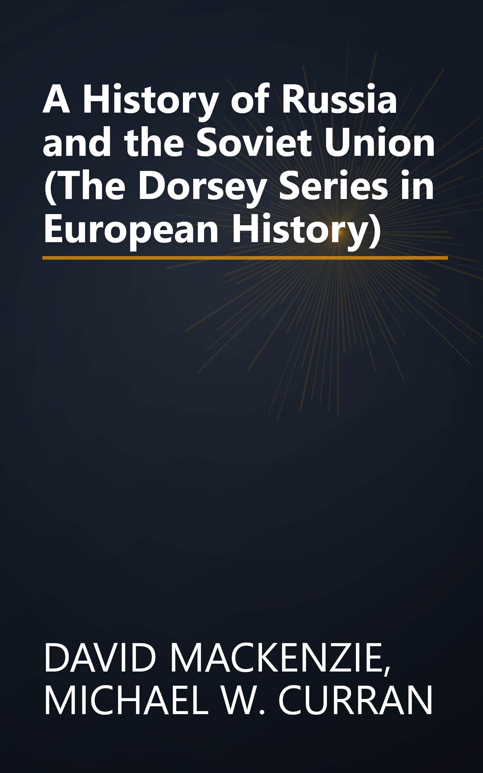 A History of Russia and the Soviet Union (The Dorsey Series in European History) book cover