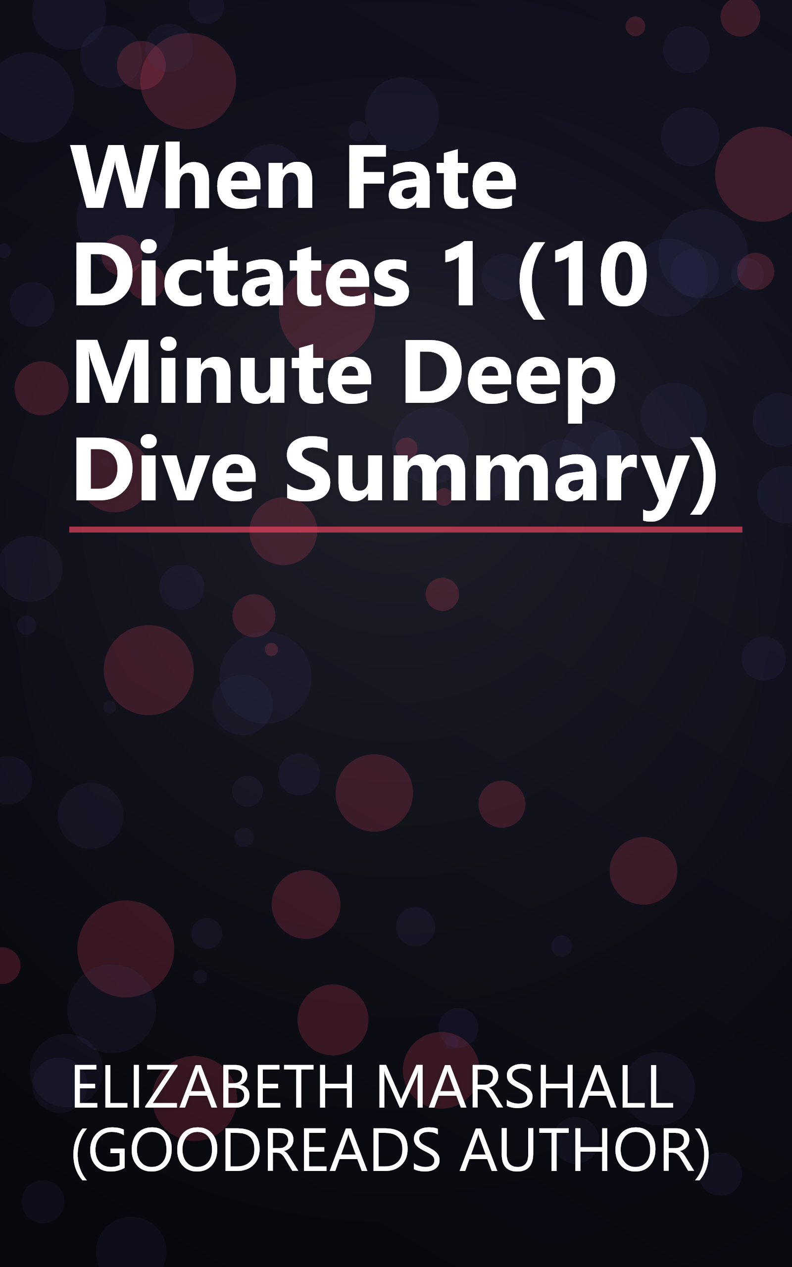 When Fate Dictates 1 (10 Minute   Deep Dive Summary) book cover