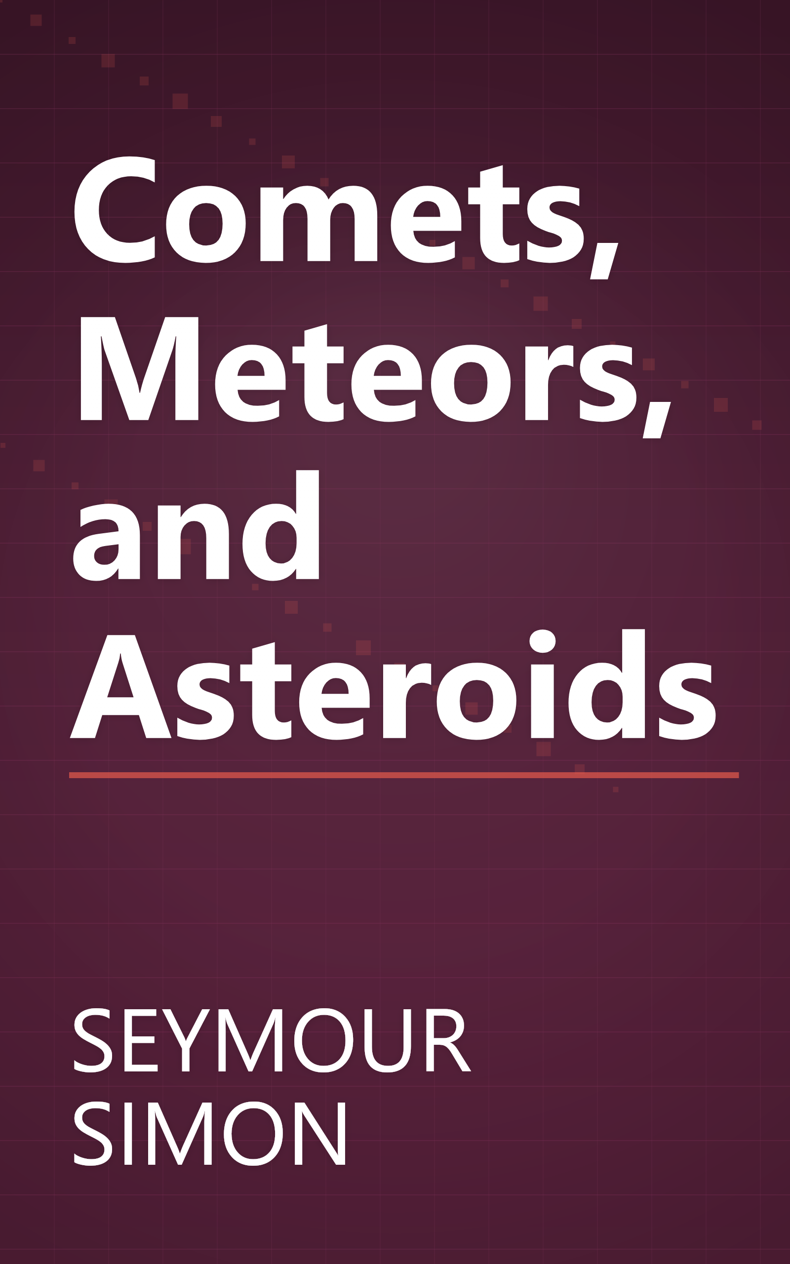 Comets, Meteors, and Asteroids book cover