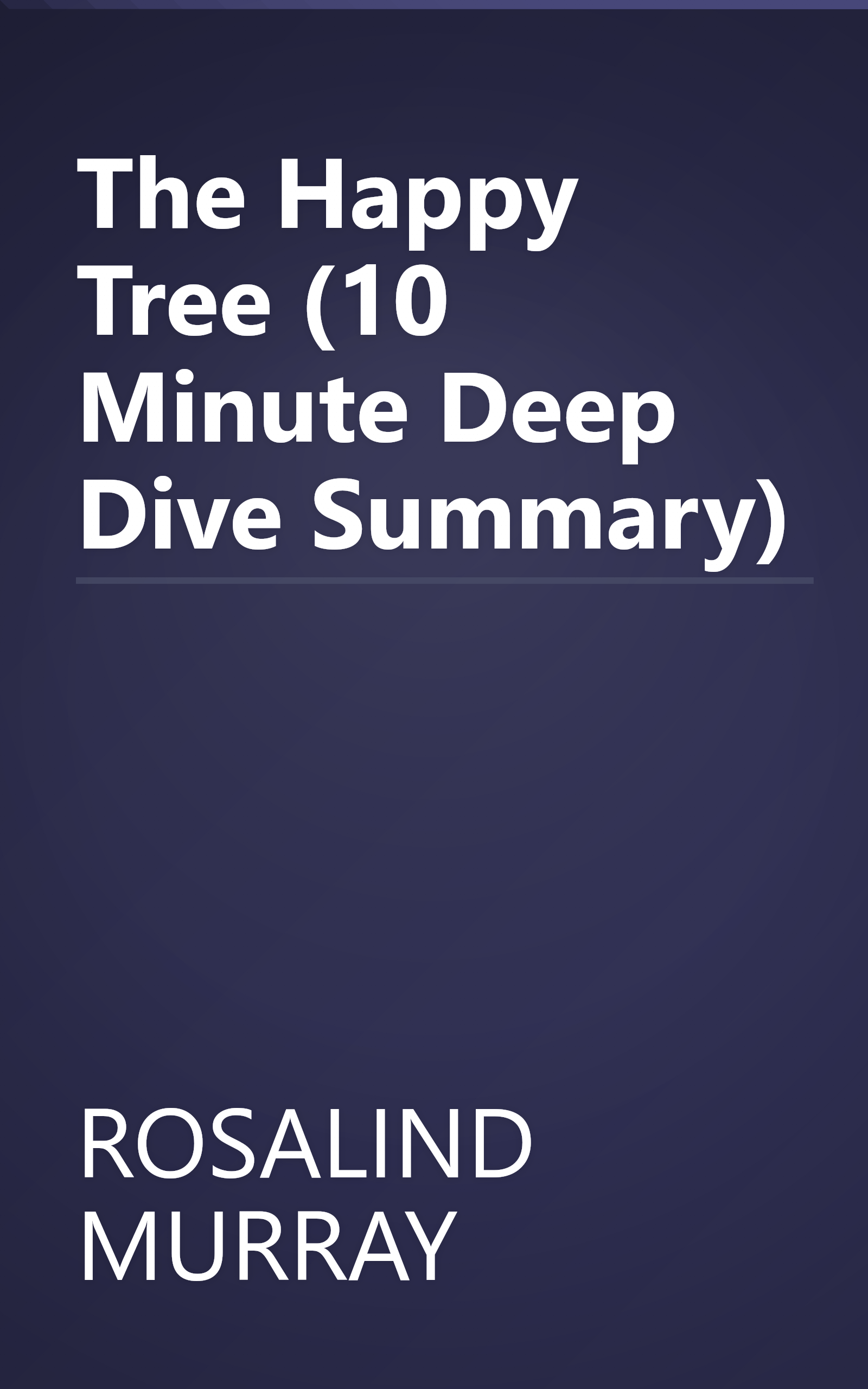The Happy Tree (10 Minute   Deep Dive Summary) book cover