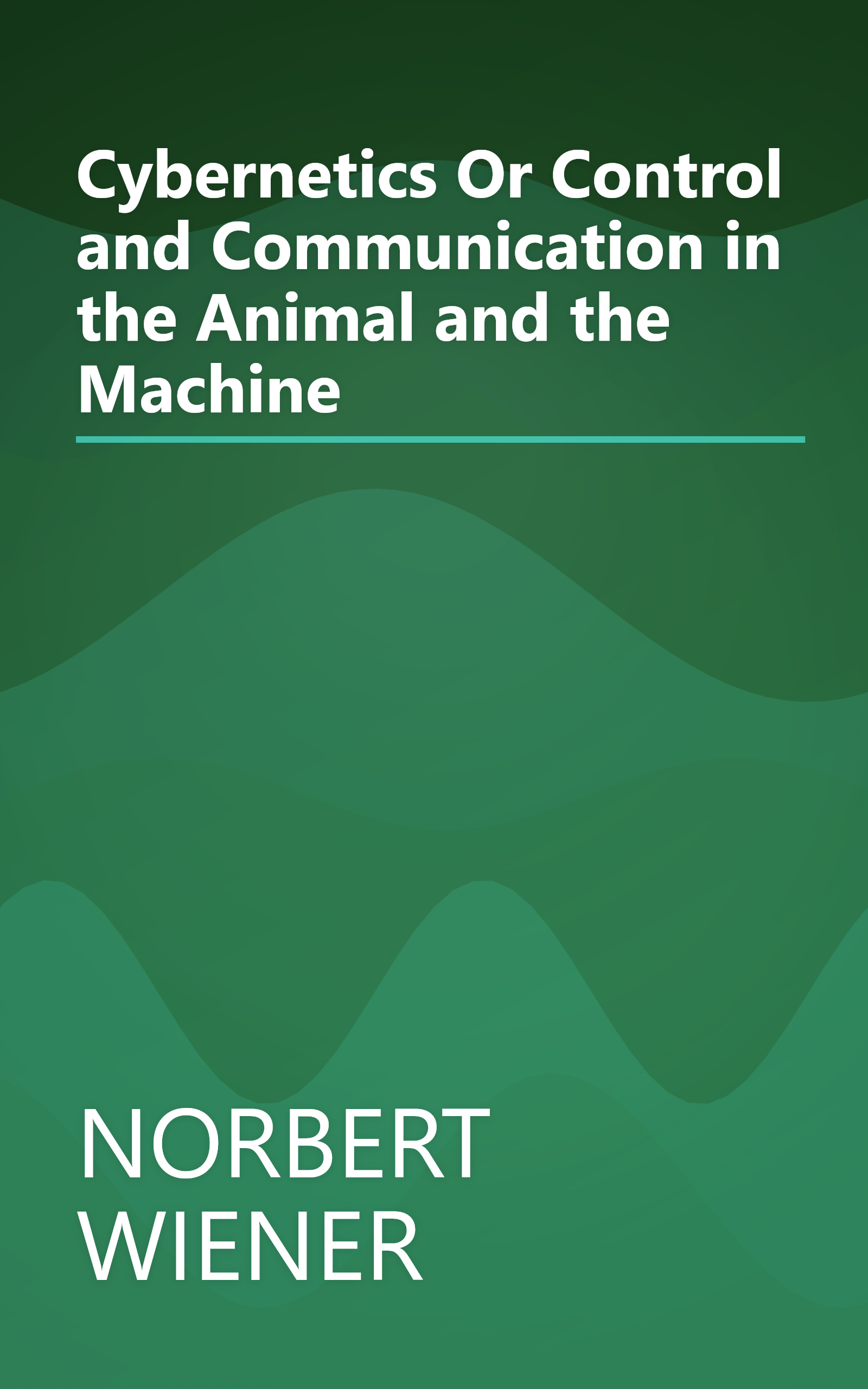 Cybernetics Or Control and Communication in the Animal and the Machine book cover