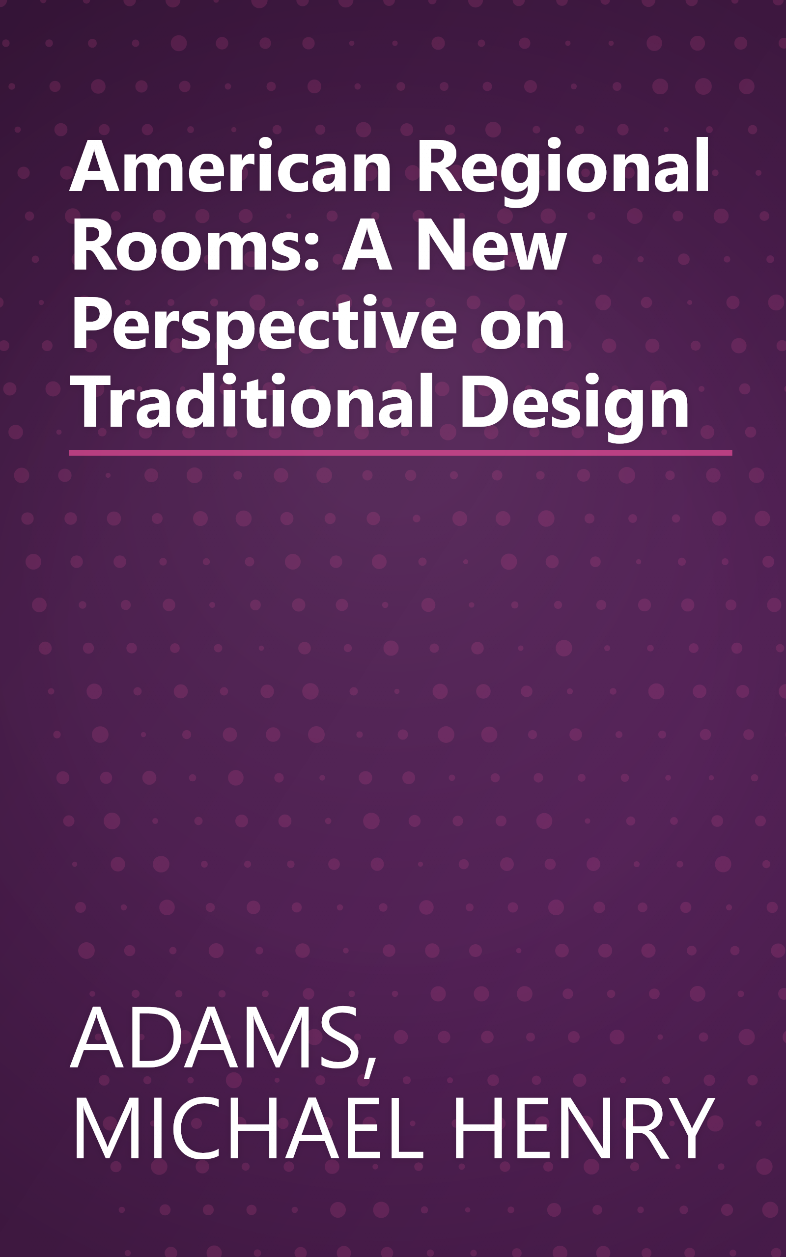 American Regional Rooms: A New Perspective on Traditional Design book cover