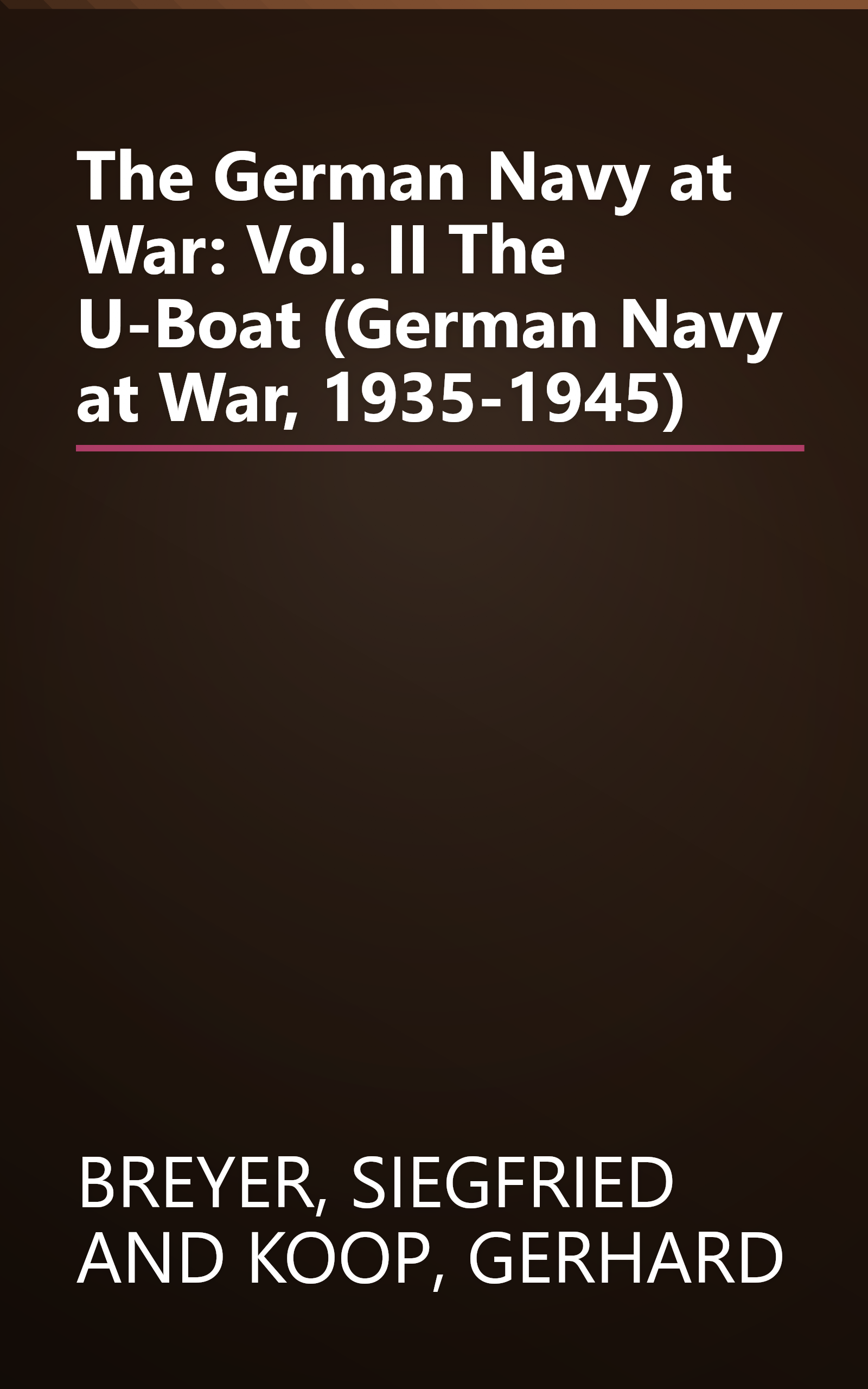 The German Navy at War: Vol. II The U-Boat (German Navy at War, 1935-1945) book cover