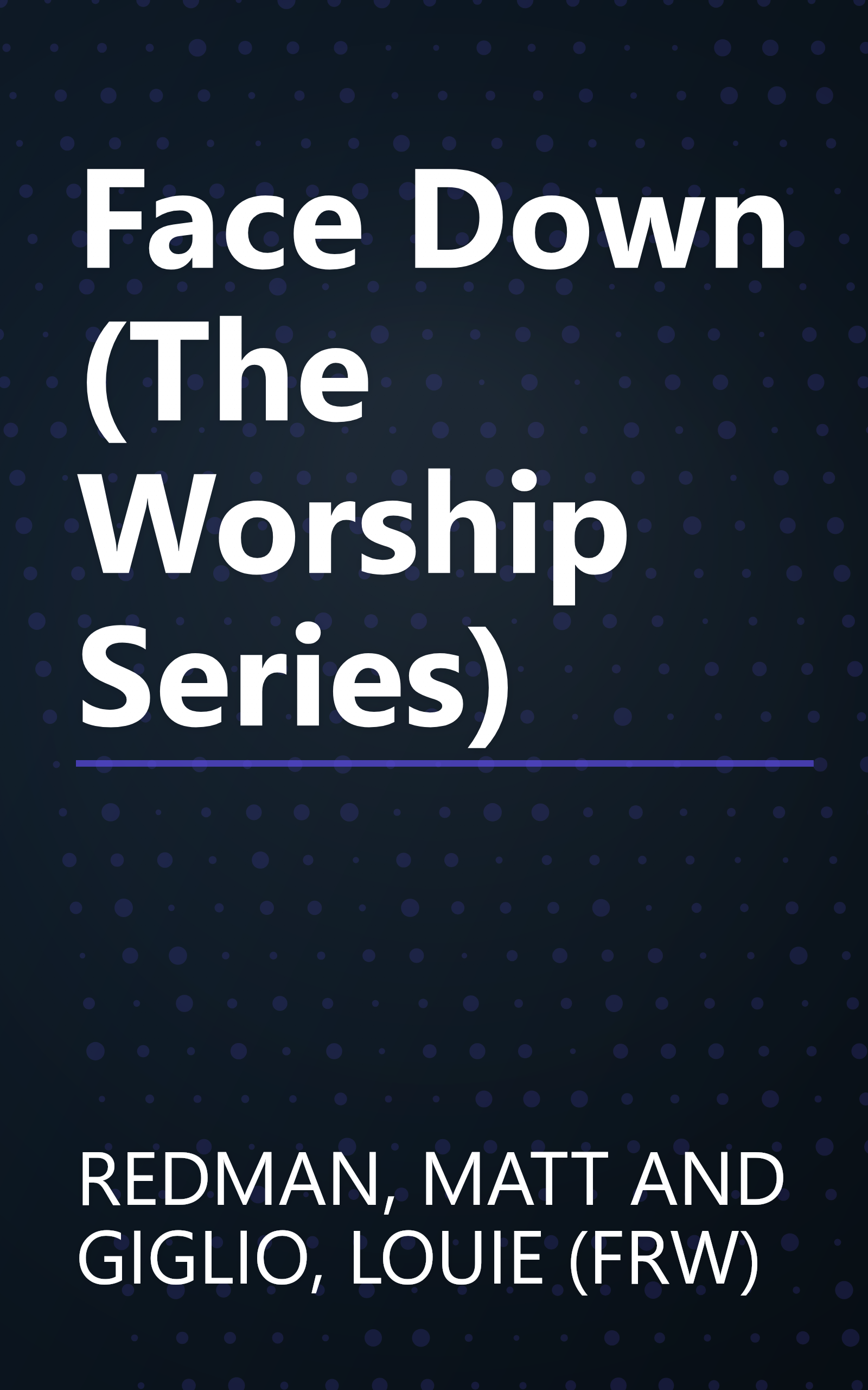 Face Down (The Worship Series) book cover