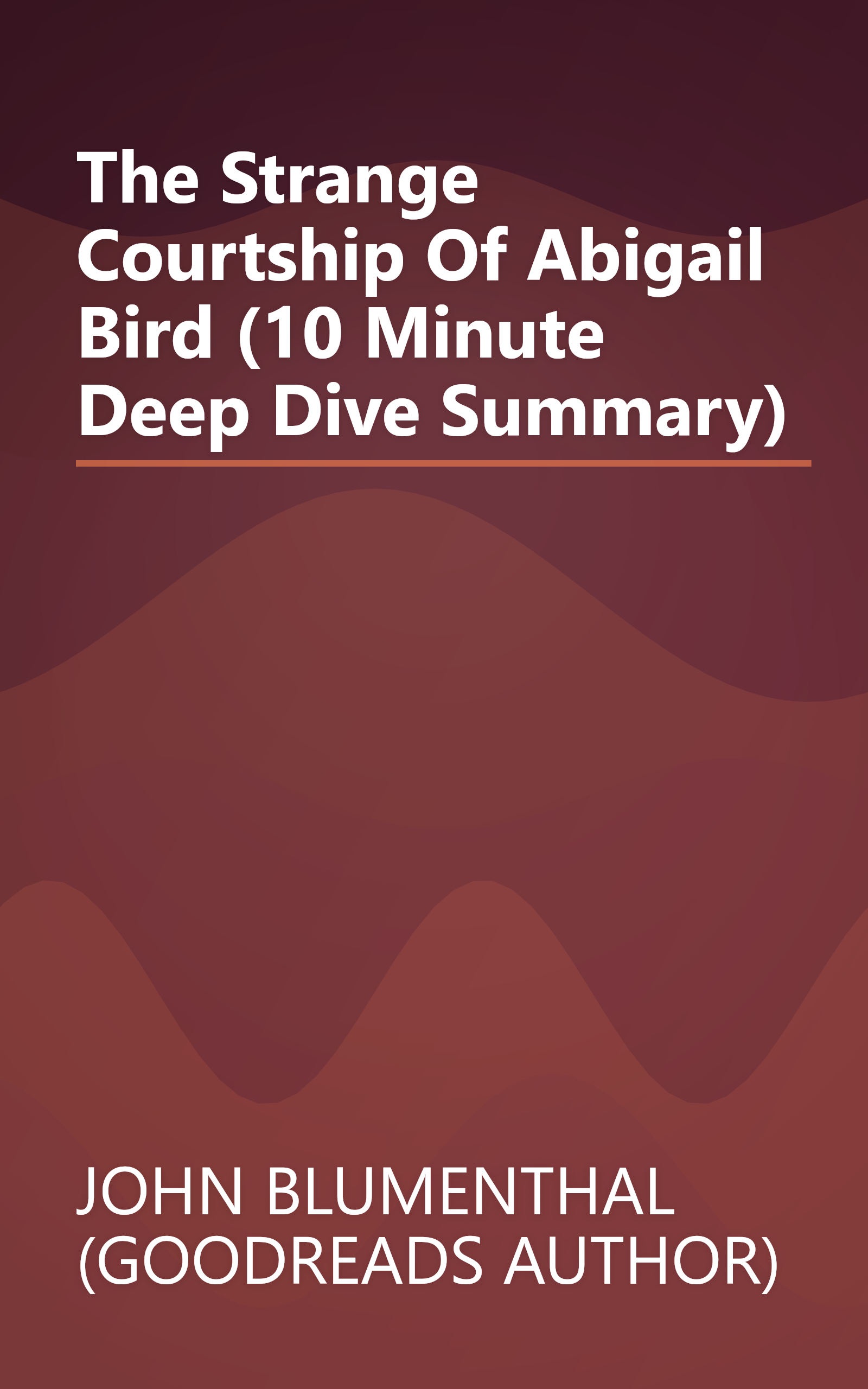 The Strange Courtship Of Abigail Bird (10 Minute   Deep Dive Summary) book cover