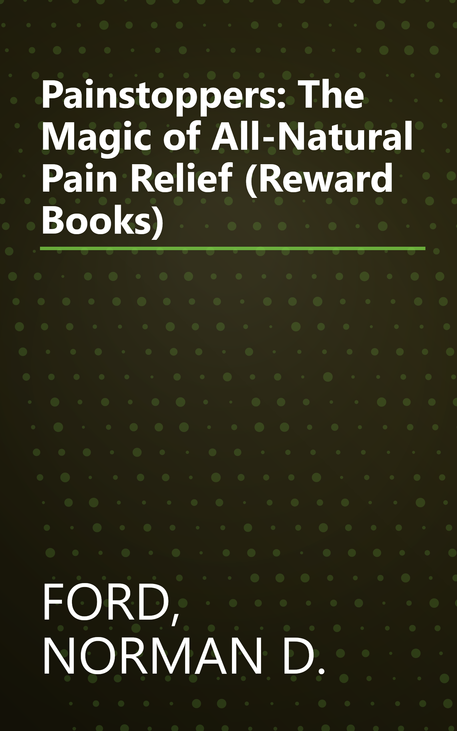 Painstoppers: The Magic of All-Natural Pain Relief (Reward Books) book cover