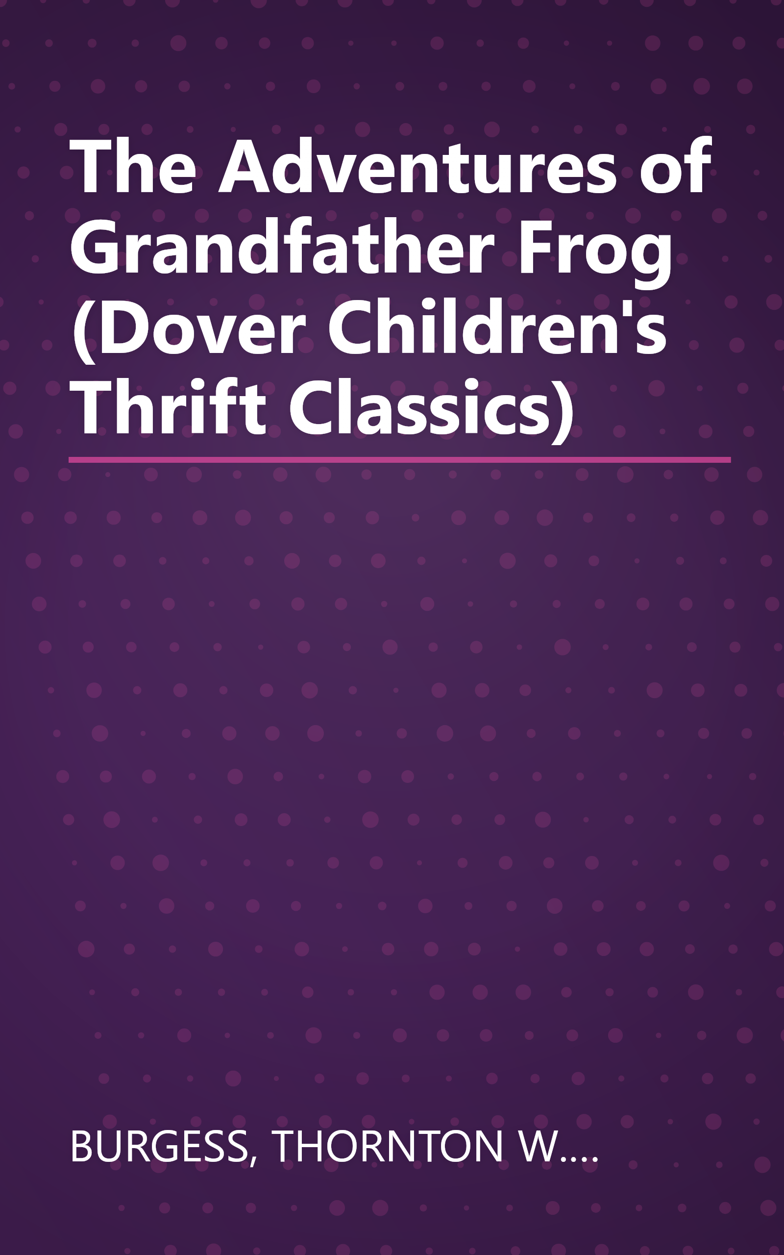The Adventures of Grandfather Frog (Dover Children's Thrift Classics) book cover