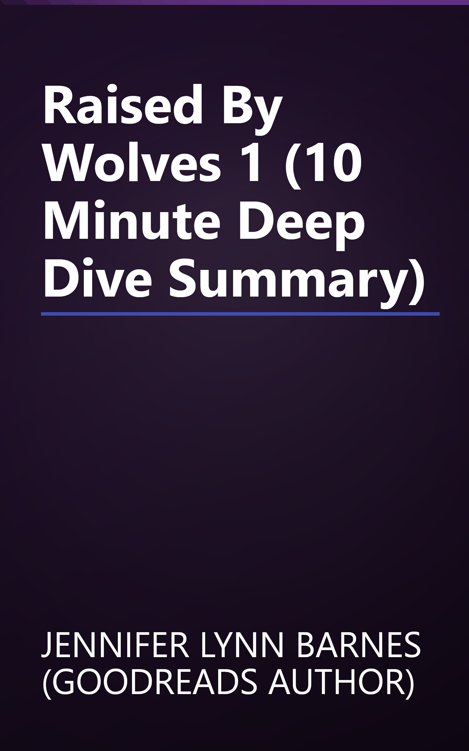 Raised By Wolves 1 (10 Minute   Deep Dive Summary) book cover