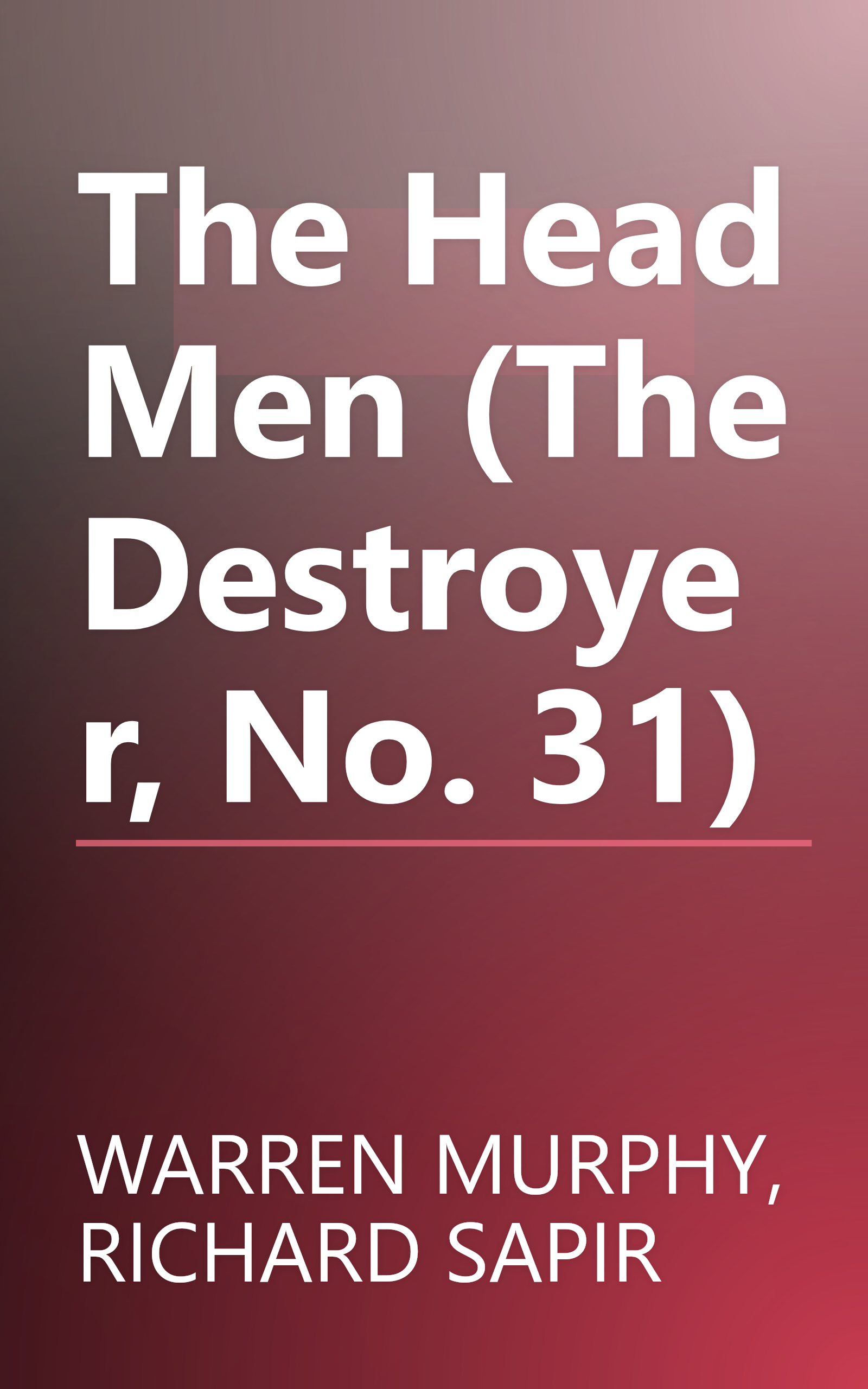 The Head Men (The Destroyer, No. 31) book cover