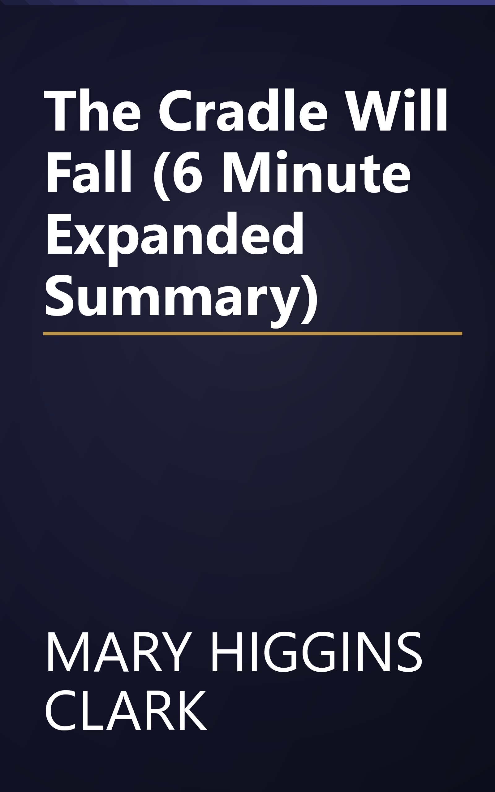 The Cradle Will Fall (6 Minute   Expanded Summary) book cover