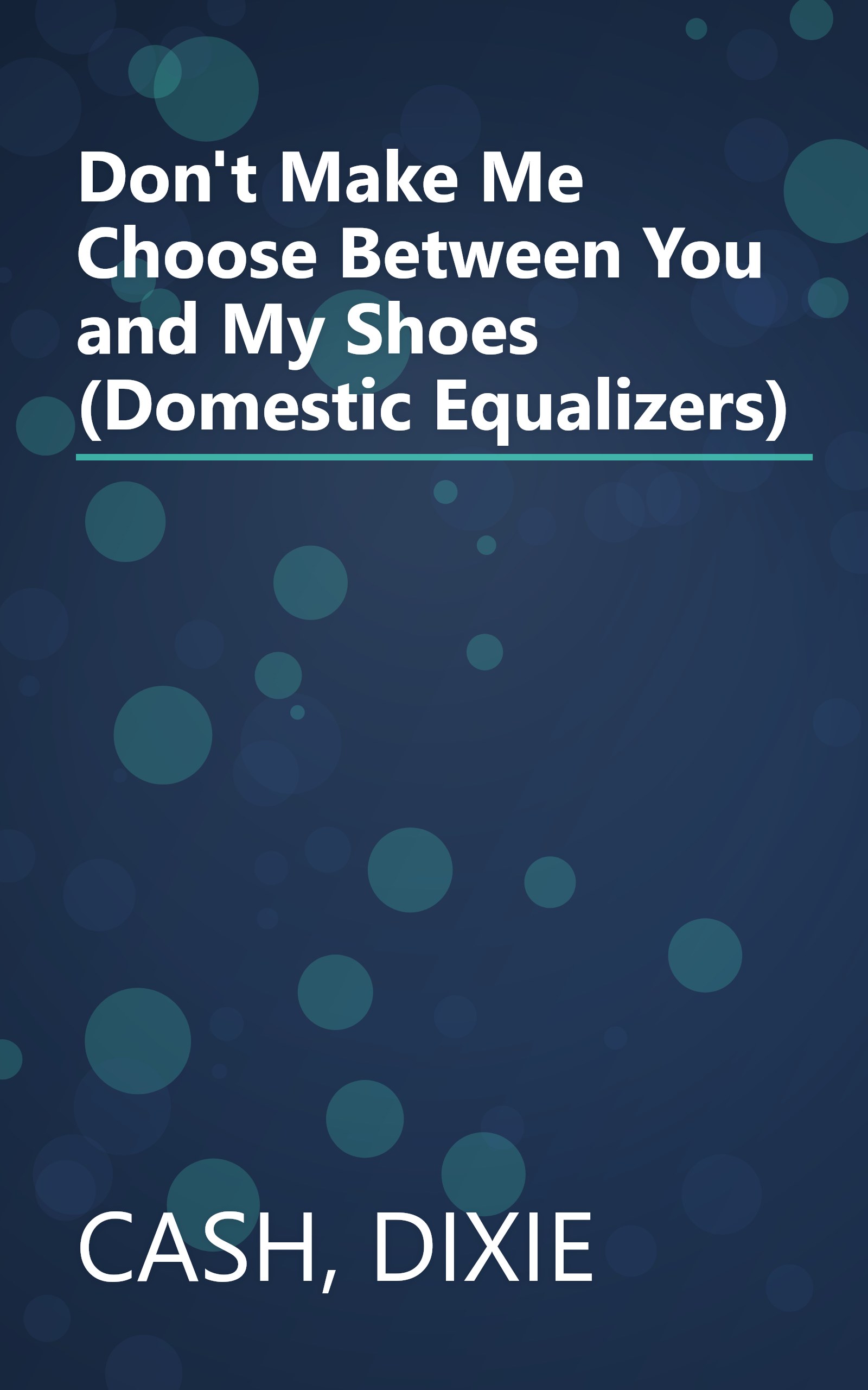 Don't Make Me Choose Between You and My Shoes (Domestic Equalizers) book cover