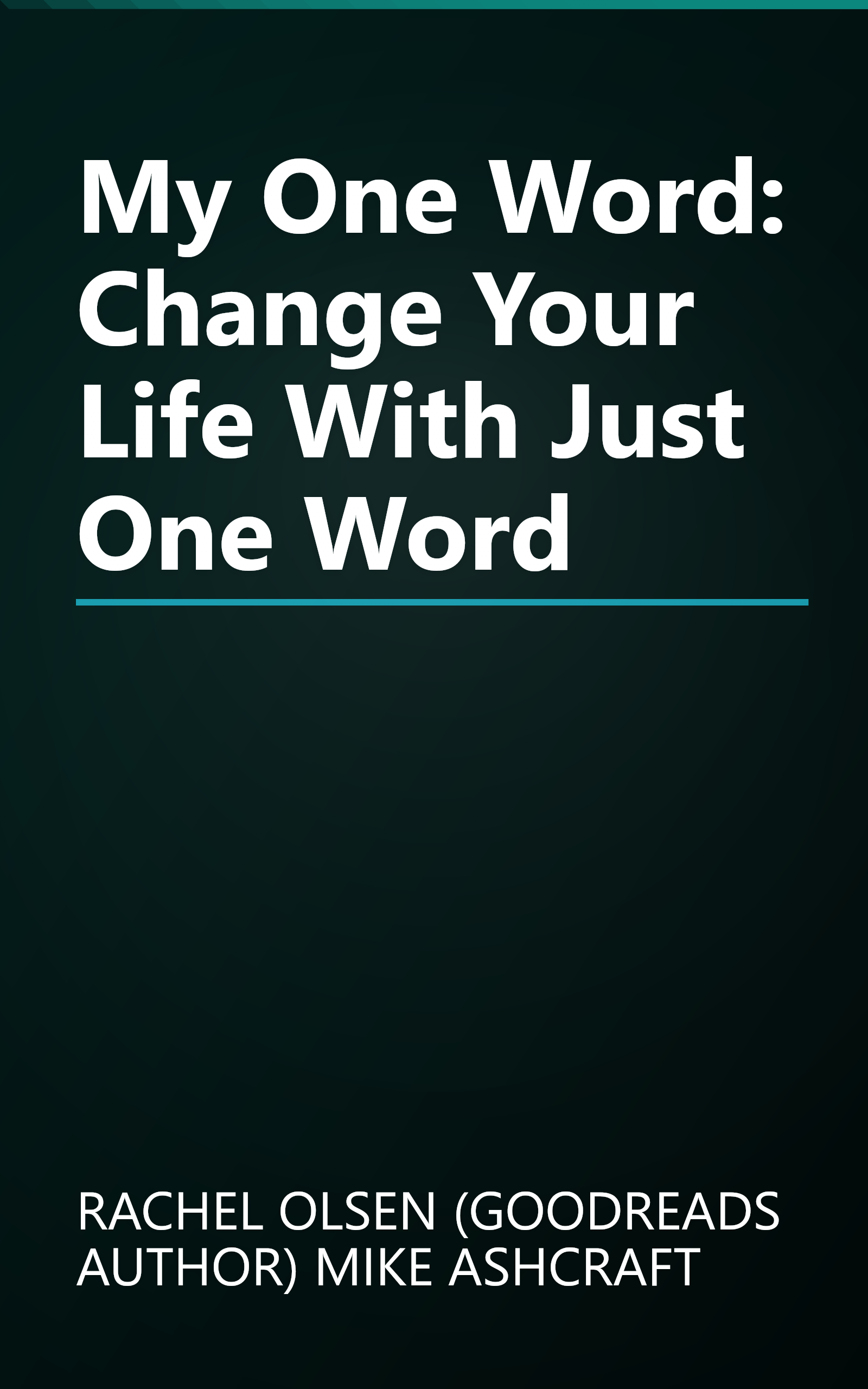 My One Word: Change Your Life With Just One Word book cover