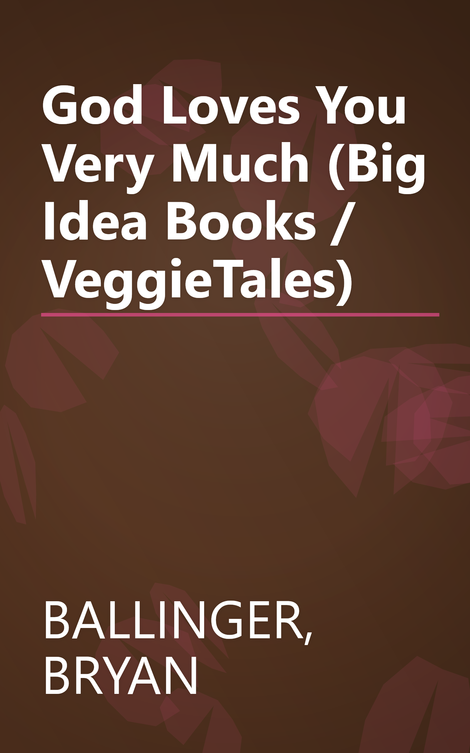 God Loves You Very Much (Big Idea Books / VeggieTales) book cover