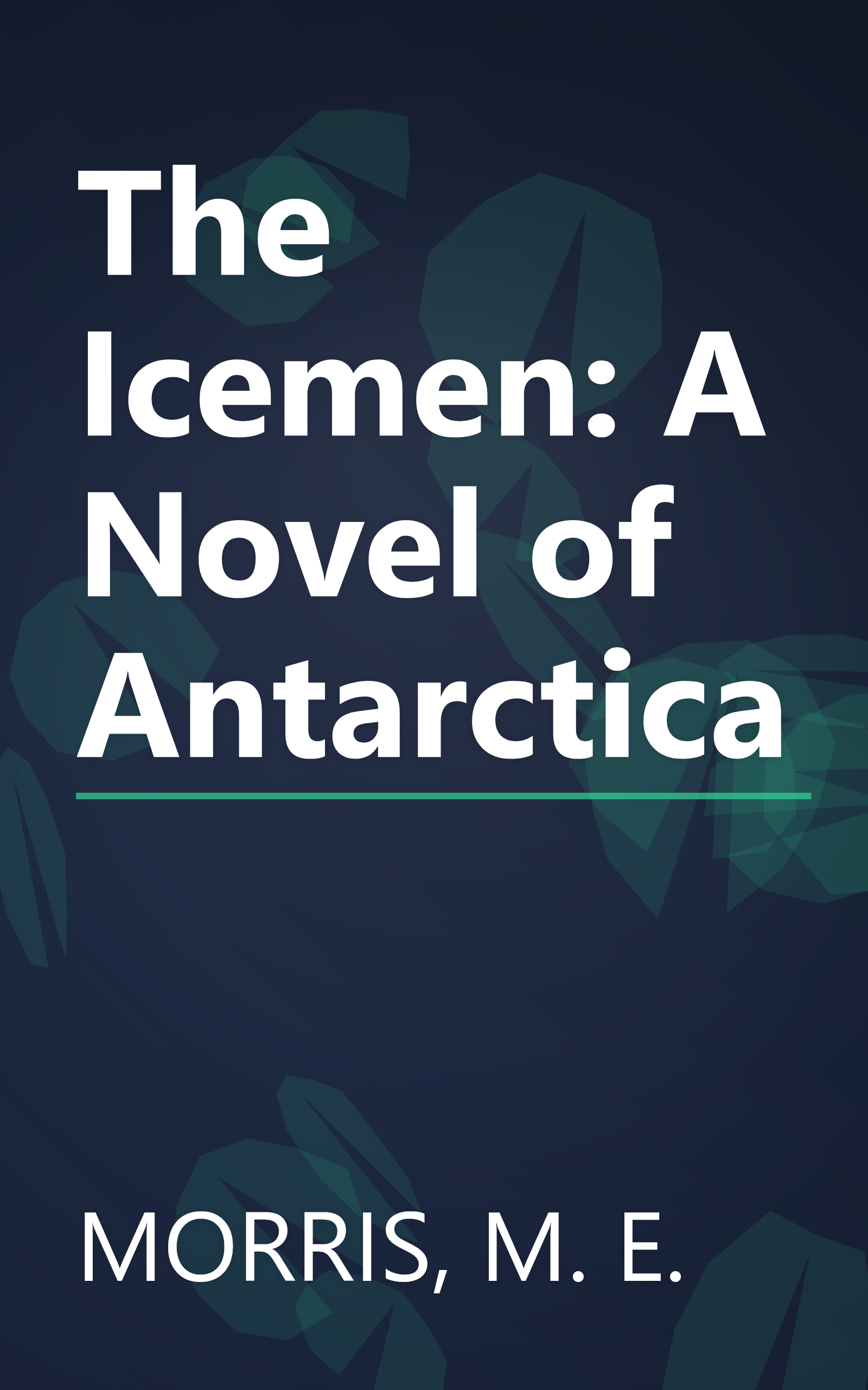 The Icemen: A Novel of Antarctica book cover