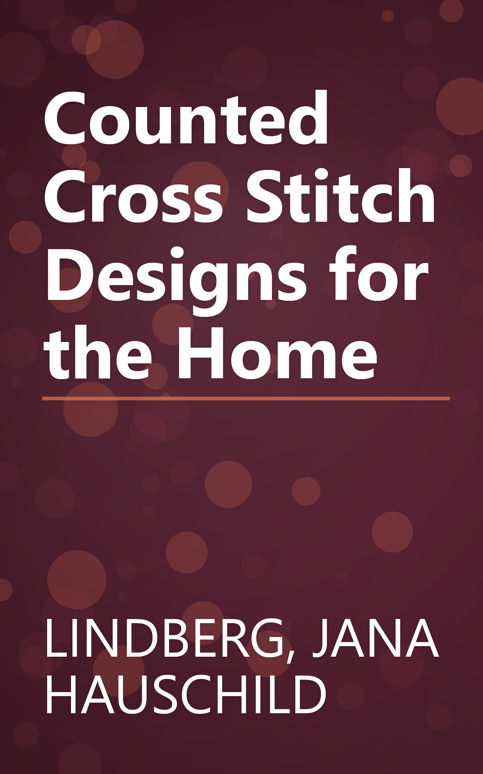 Counted Cross Stitch Designs for the Home book cover